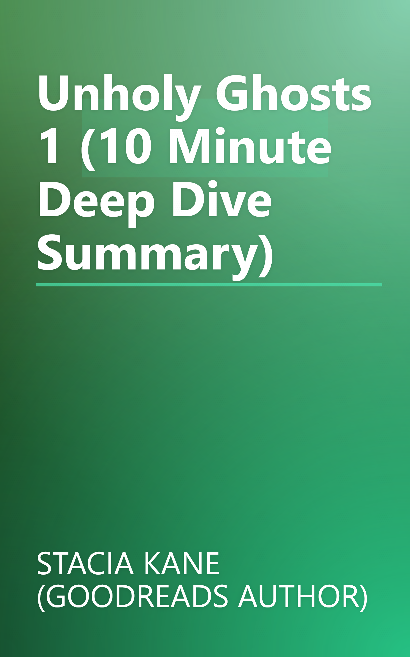 Unholy Ghosts 1 (10 Minute   Deep Dive Summary) book cover