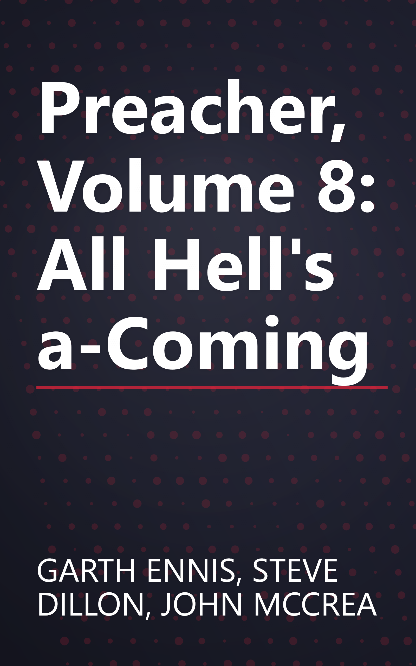 Preacher, Volume 8: All Hell's a-Coming book cover