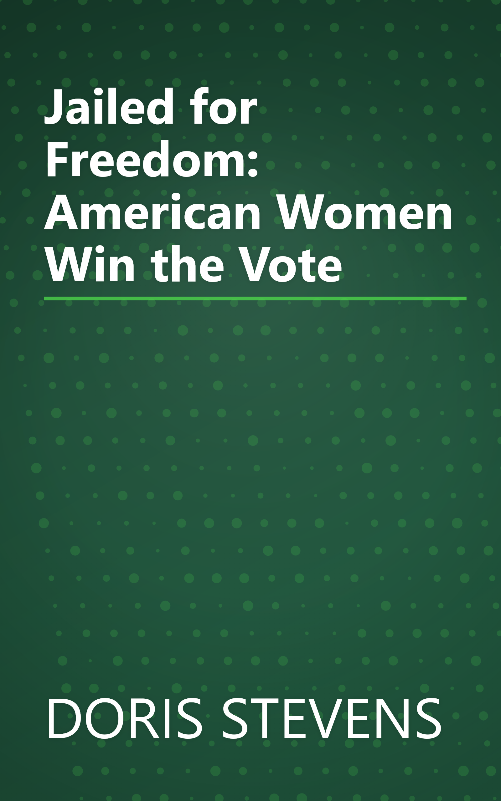 Jailed for Freedom: American Women Win the Vote book cover