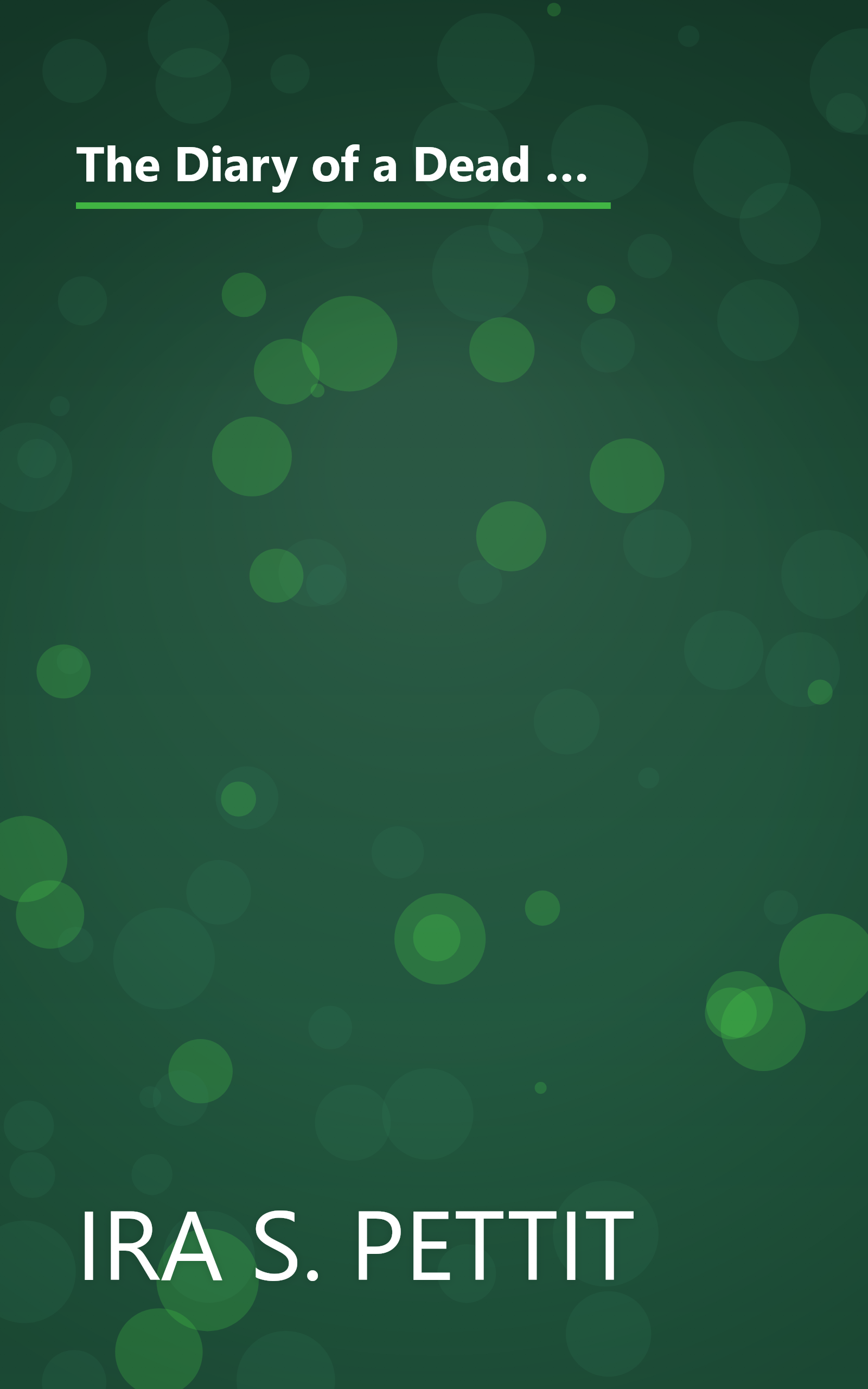 The Diary of a Dead Man, 1862-1864: The Unedited Diary and Letters of Ira Pettit, a Union Private, Who Fought on the Battlefields of Chancellorsville, ... Prison by Ira S. Pettit (2000-05-03) book cover