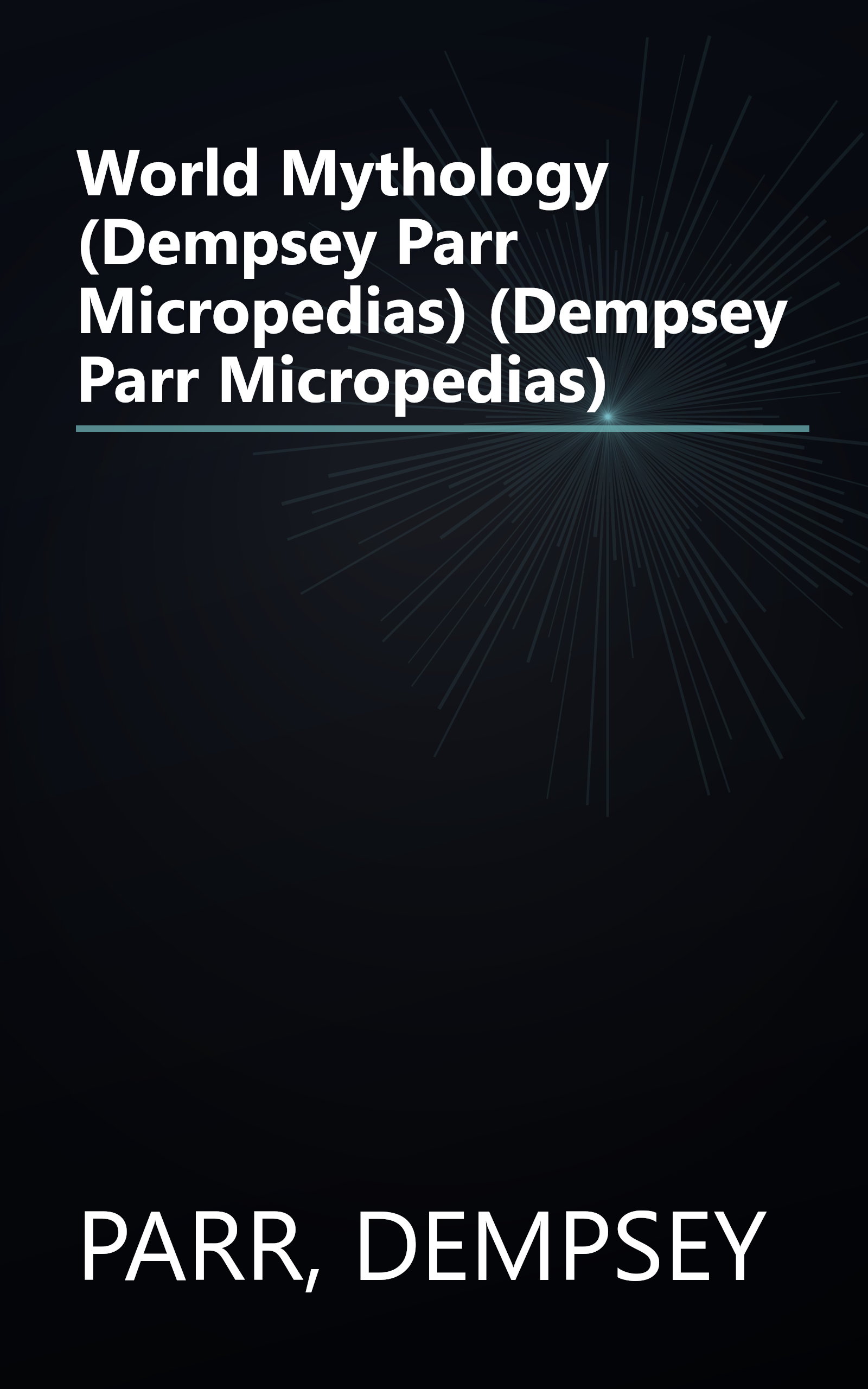 World Mythology (Dempsey Parr Micropedias) (Dempsey Parr Micropedias) book cover