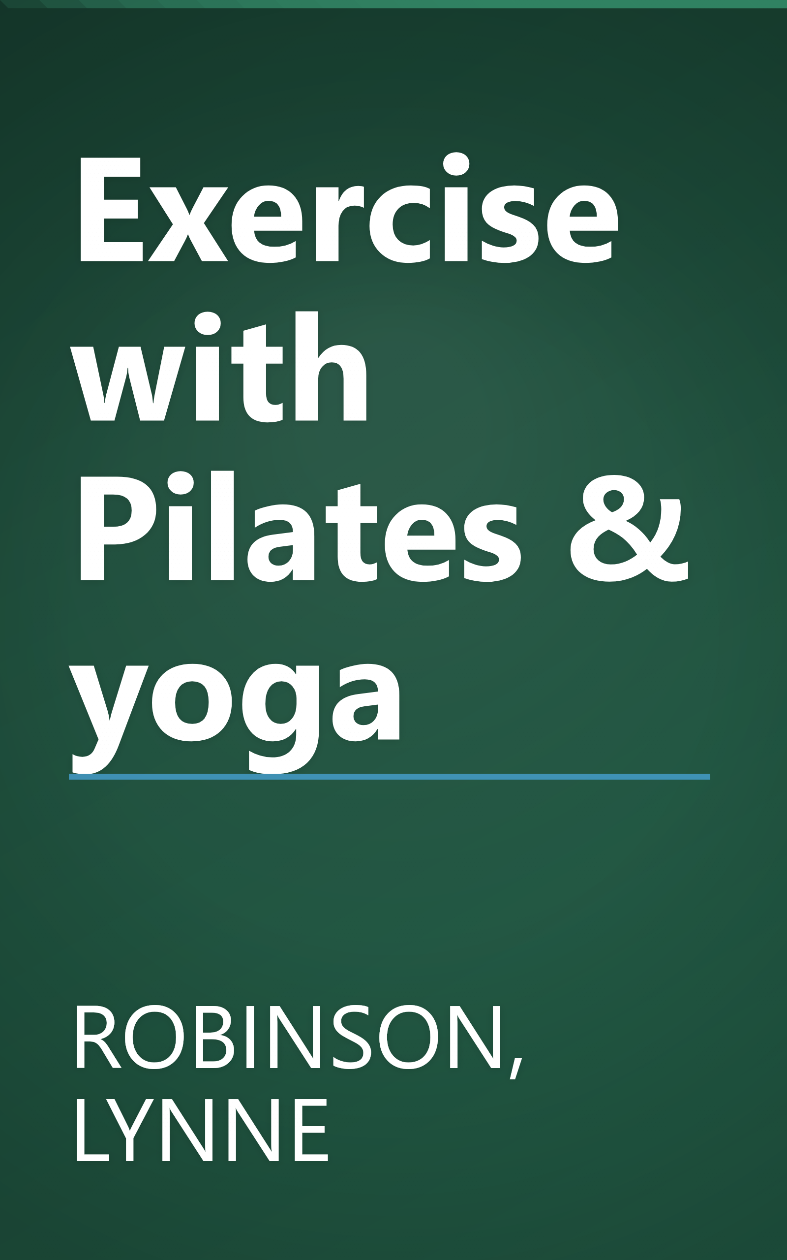 Exercise with Pilates & yoga book cover
