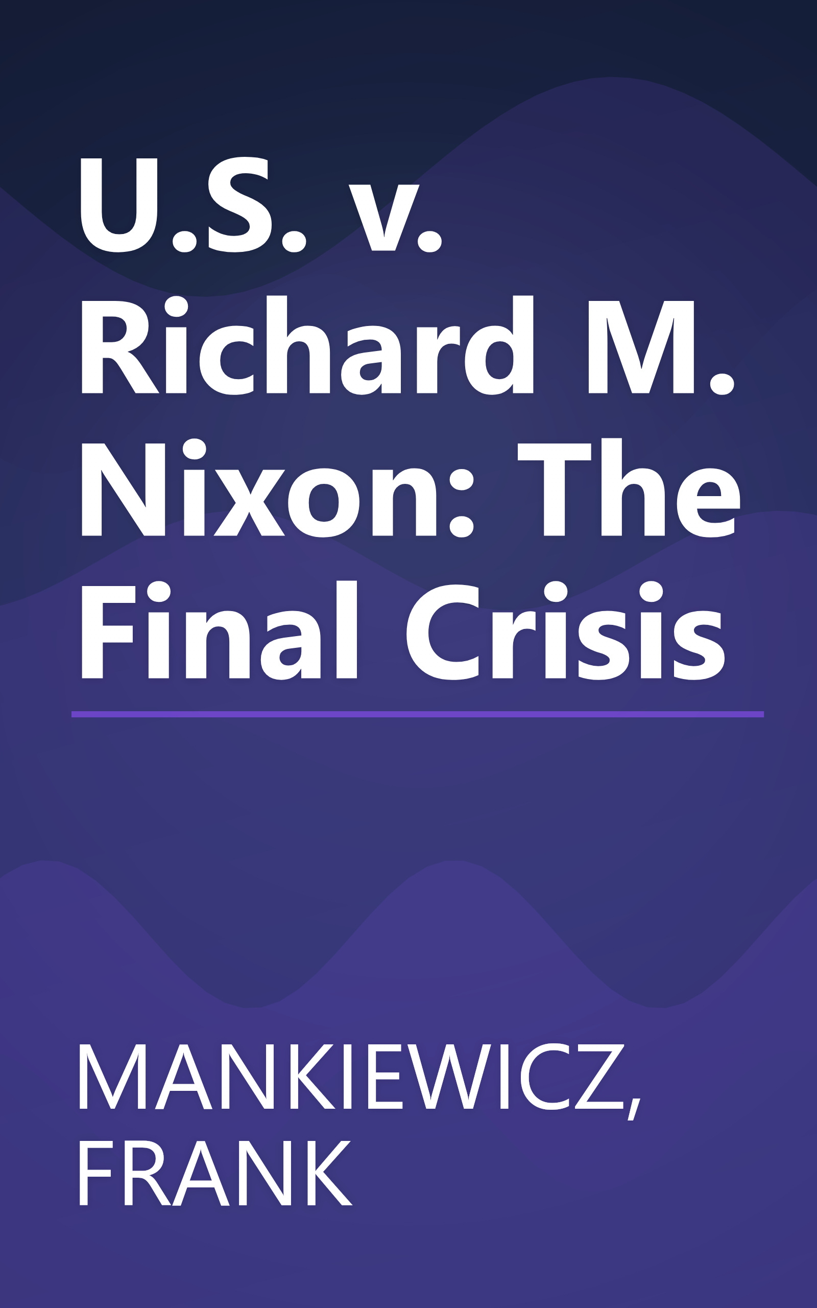 U.S. v. Richard M. Nixon: The Final Crisis book cover