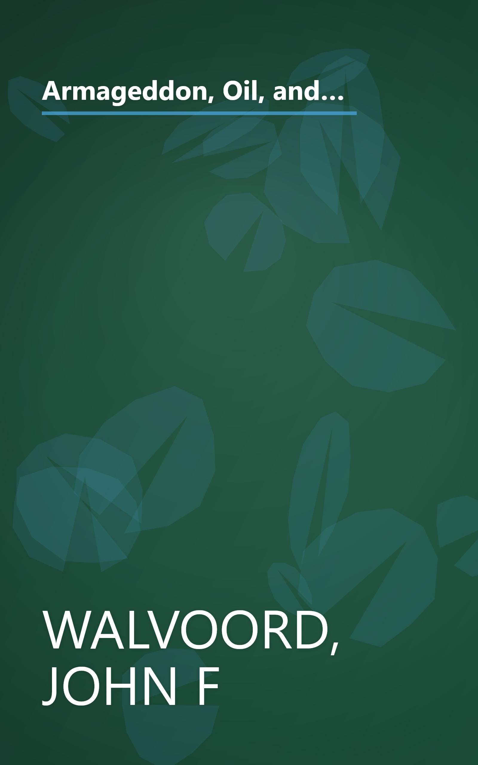 Armageddon, Oil, and the Middle East Crisis: What the Bible Says About the Future of the MiddleEast and the End of Western Civilization book cover