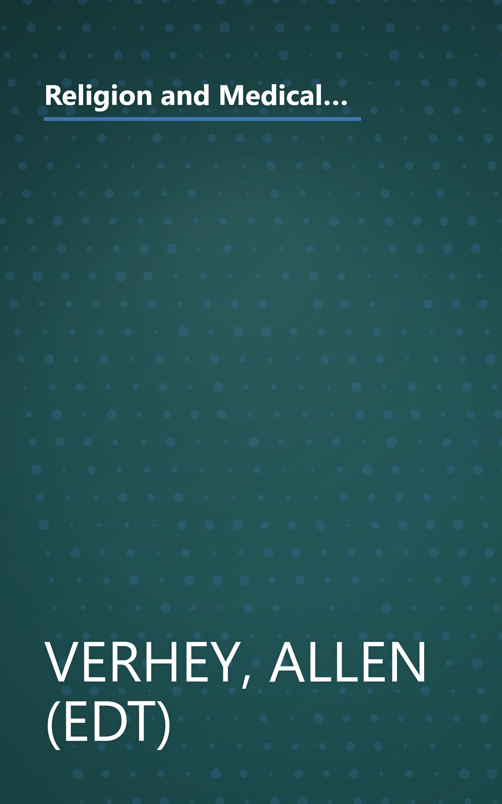 Religion and Medical Ethics: Looking Back, Looking Forward (Institute of Religion Series on Religion and Health Care, No 1) book cover