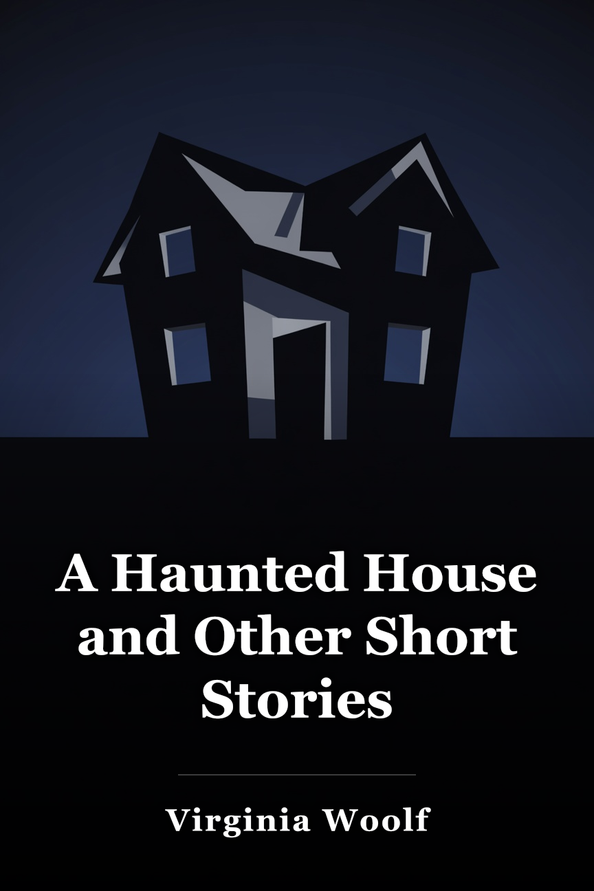 A Haunted House and Other Short Stories book cover