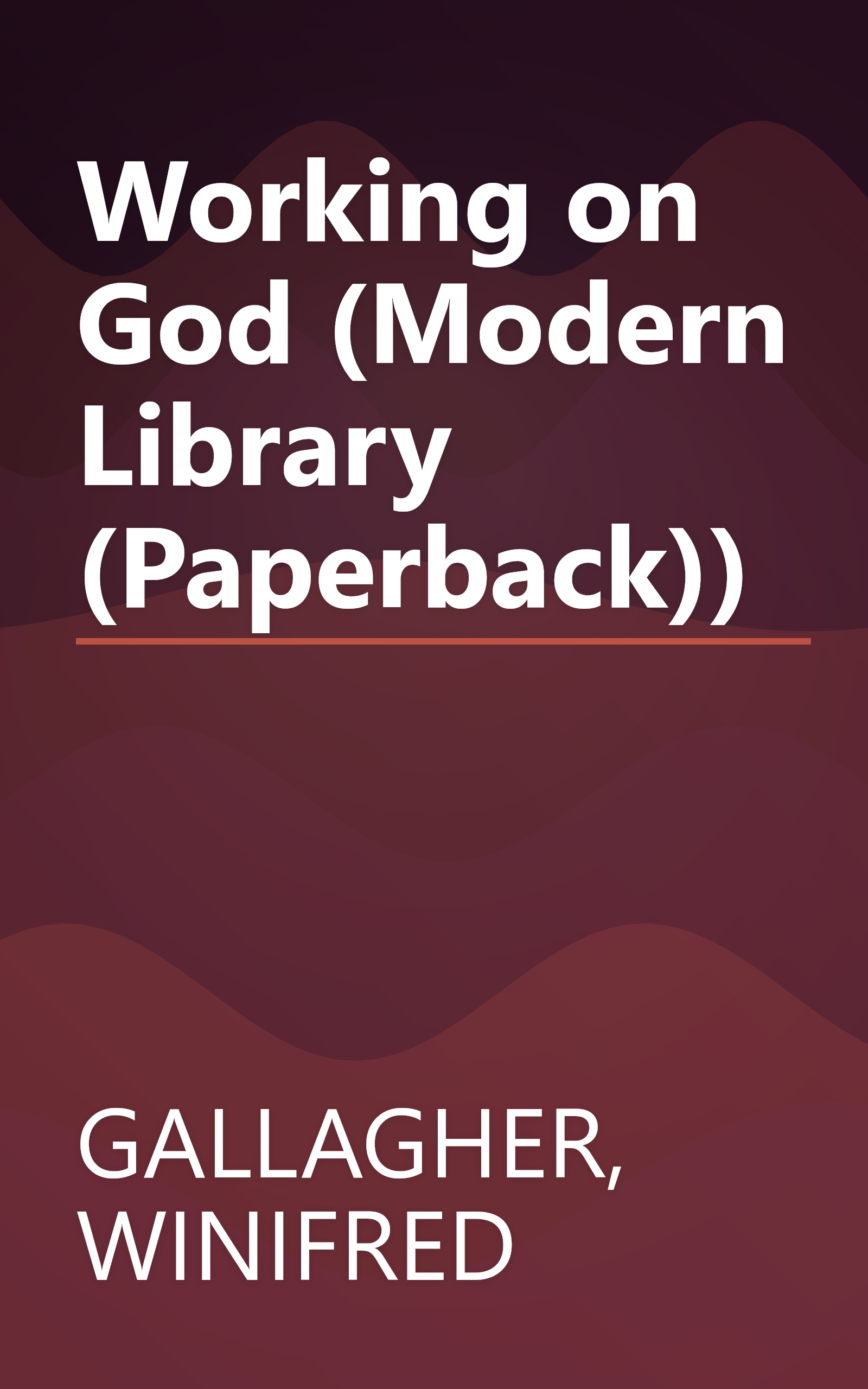 Working on God (Modern Library (Paperback)) book cover