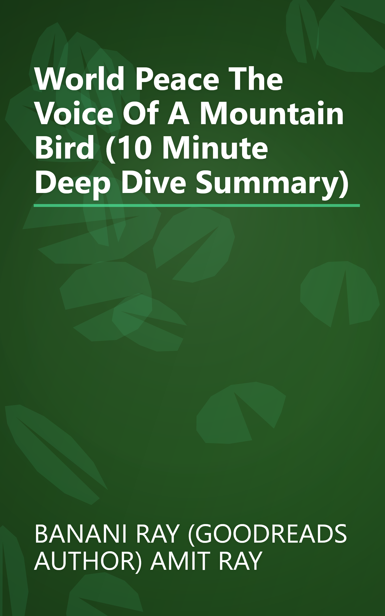 World Peace  The Voice Of A Mountain Bird (10 Minute   Deep Dive Summary) book cover