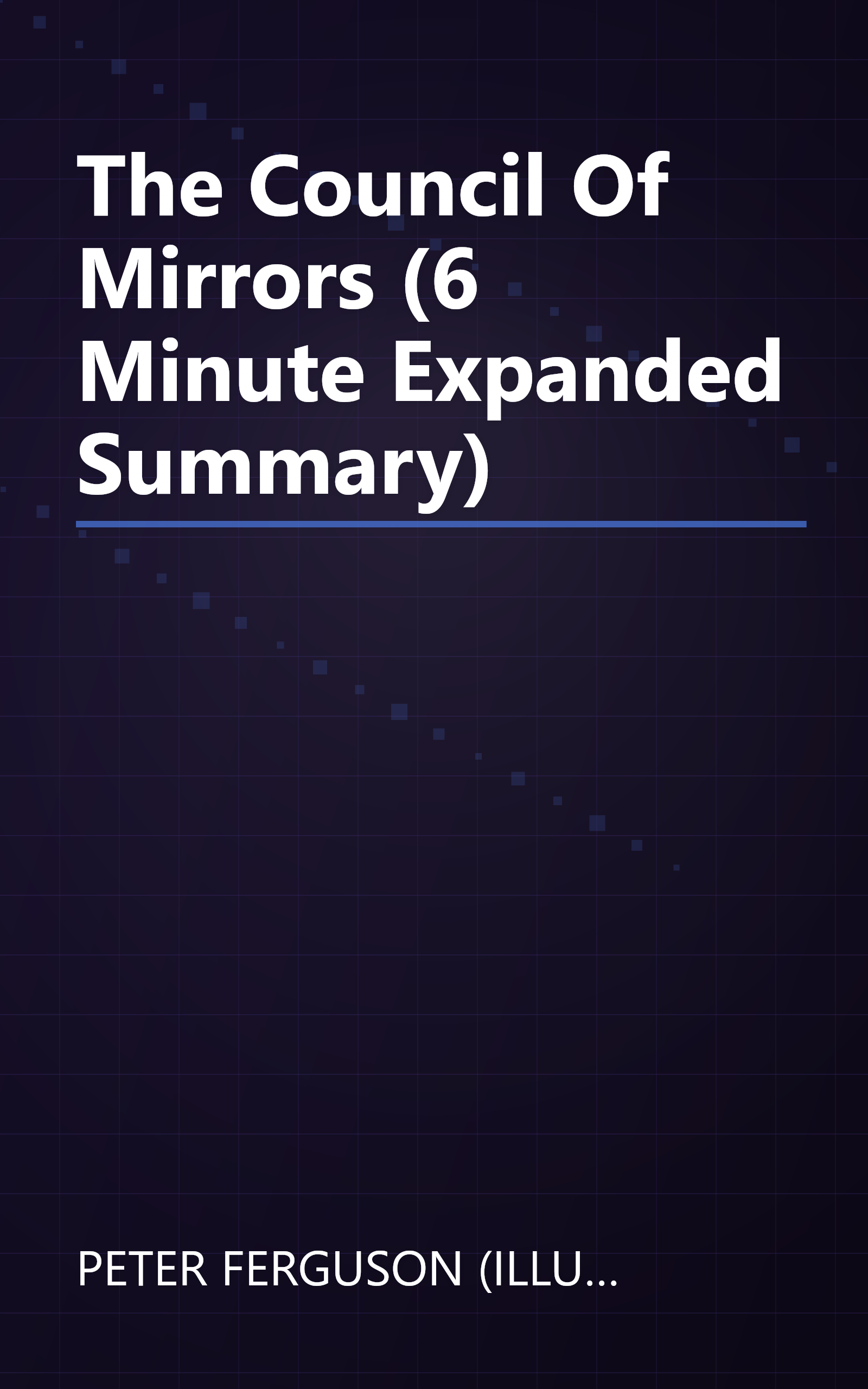 The Council Of Mirrors (6 Minute   Expanded Summary) book cover