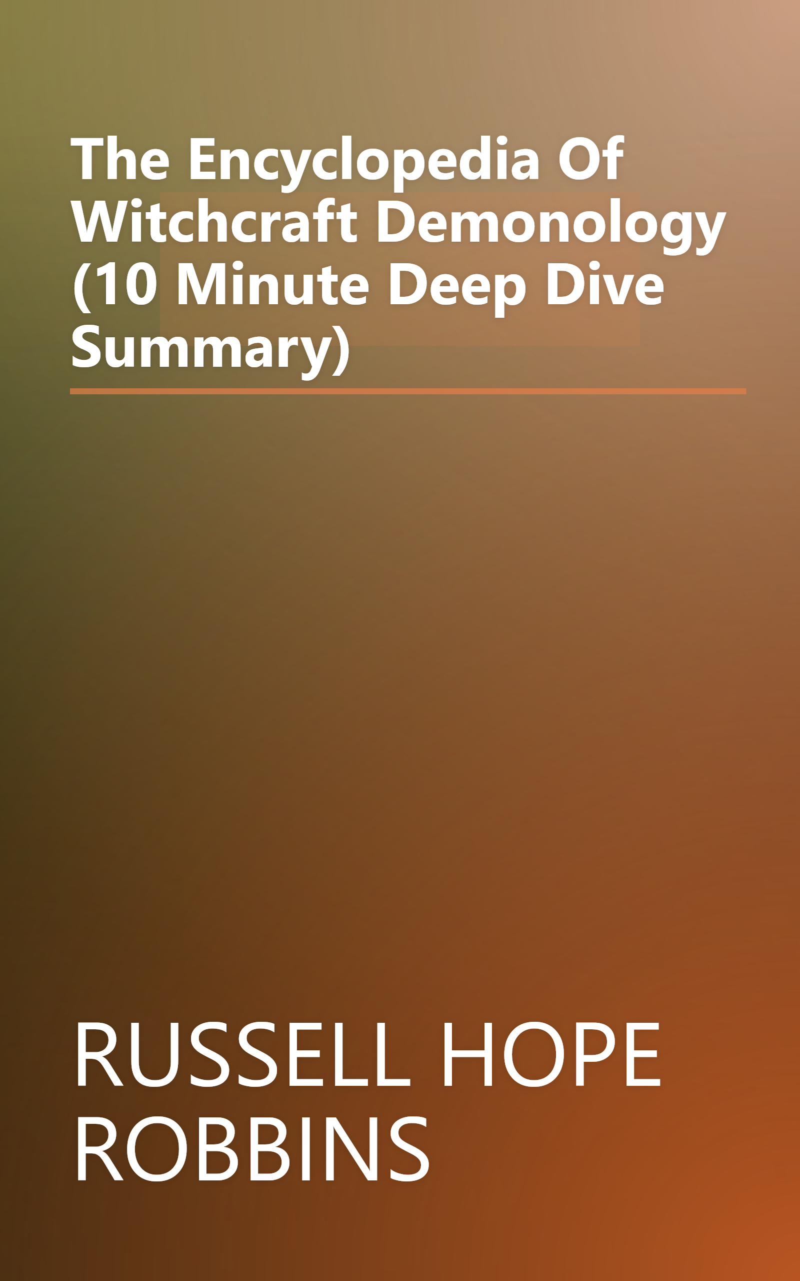 The Encyclopedia Of Witchcraft   Demonology (10 Minute   Deep Dive Summary) book cover