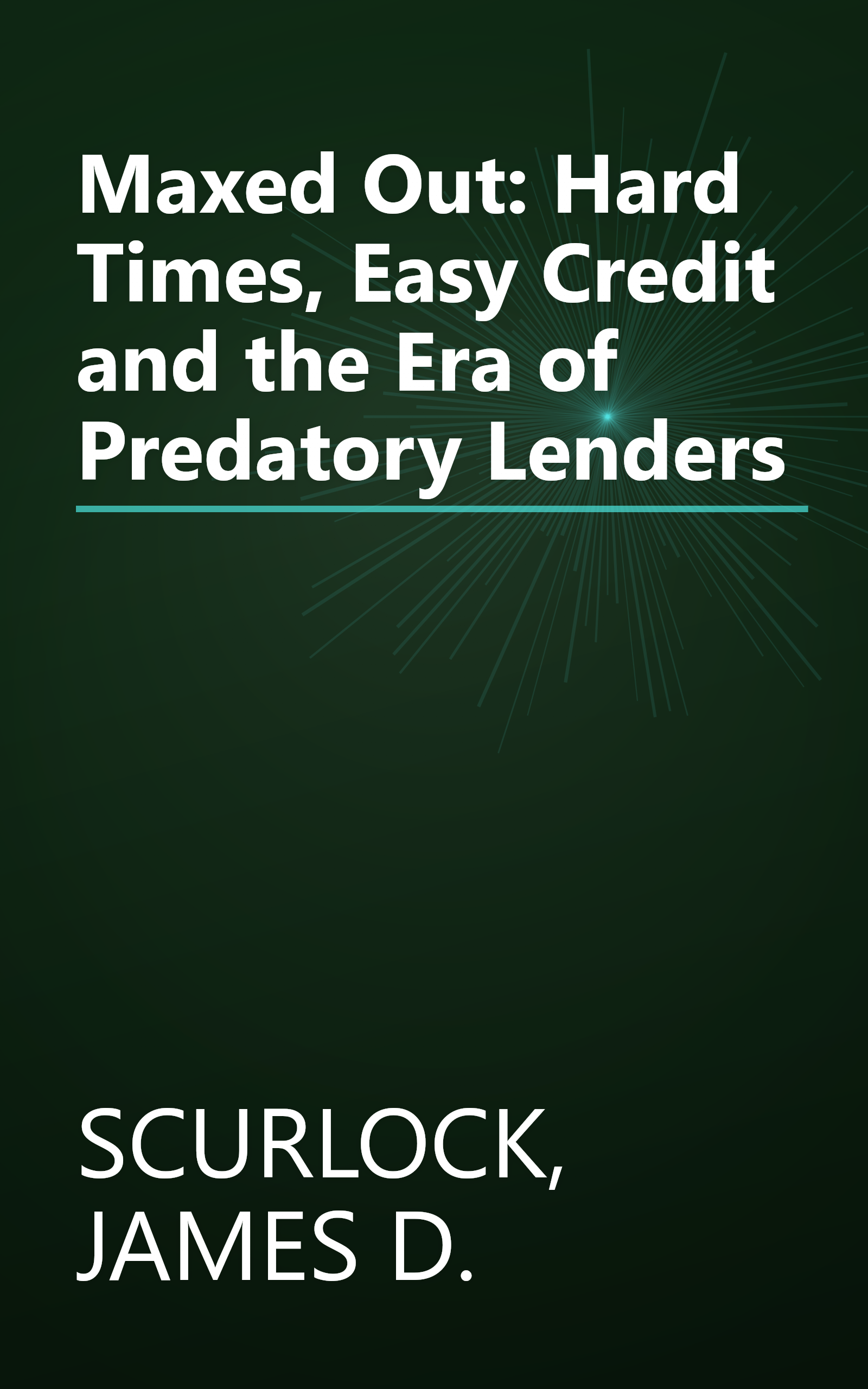 Maxed Out: Hard Times, Easy Credit and the Era of Predatory Lenders book cover