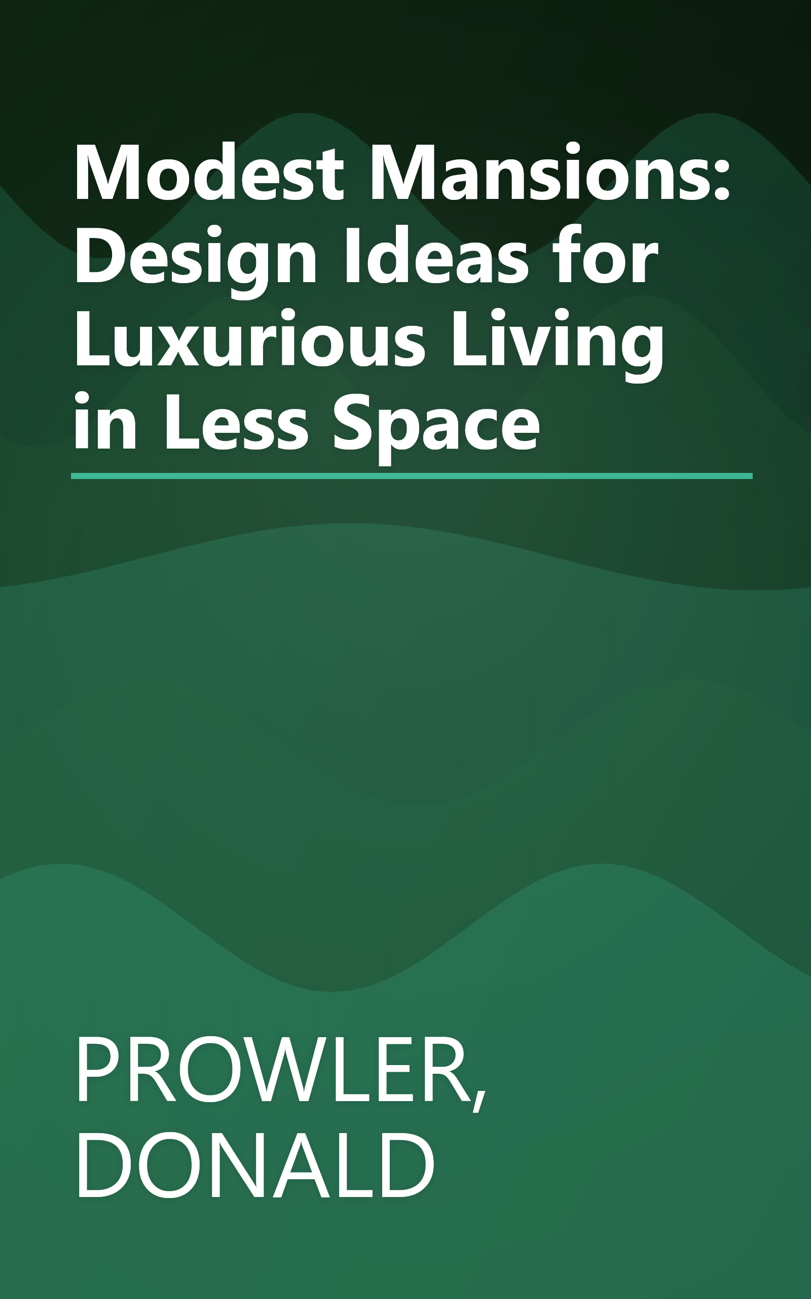Modest Mansions: Design Ideas for Luxurious Living in Less Space book cover