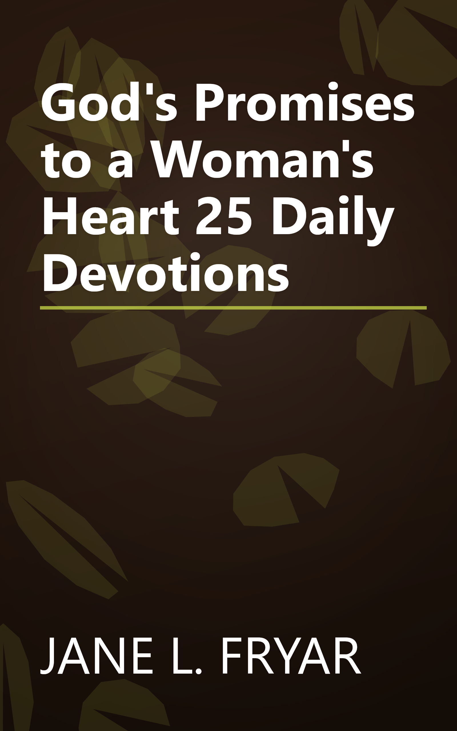 God's Promises to a Woman's Heart 25 Daily Devotions book cover