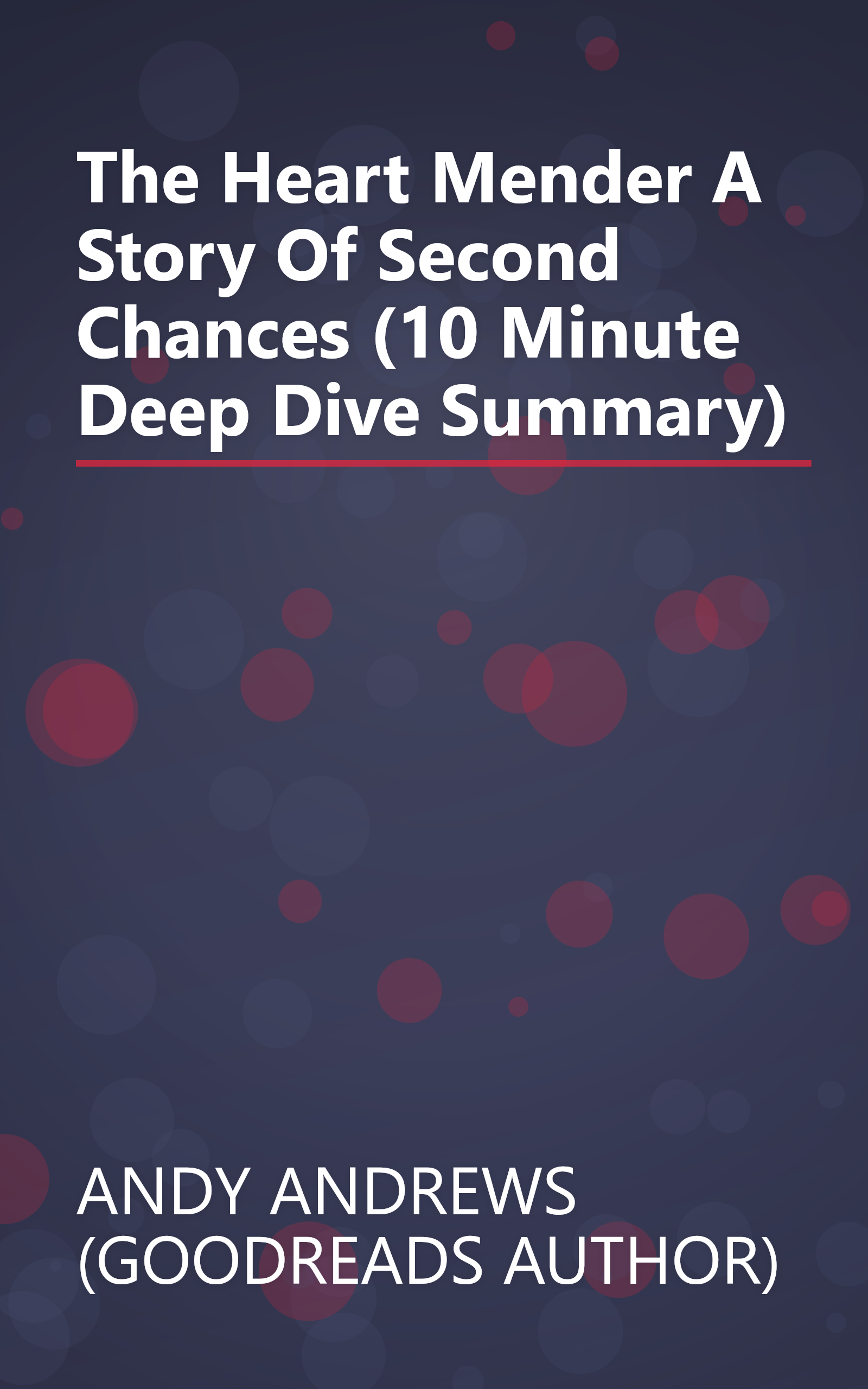The Heart Mender  A Story Of Second Chances (10 Minute   Deep Dive Summary) book cover