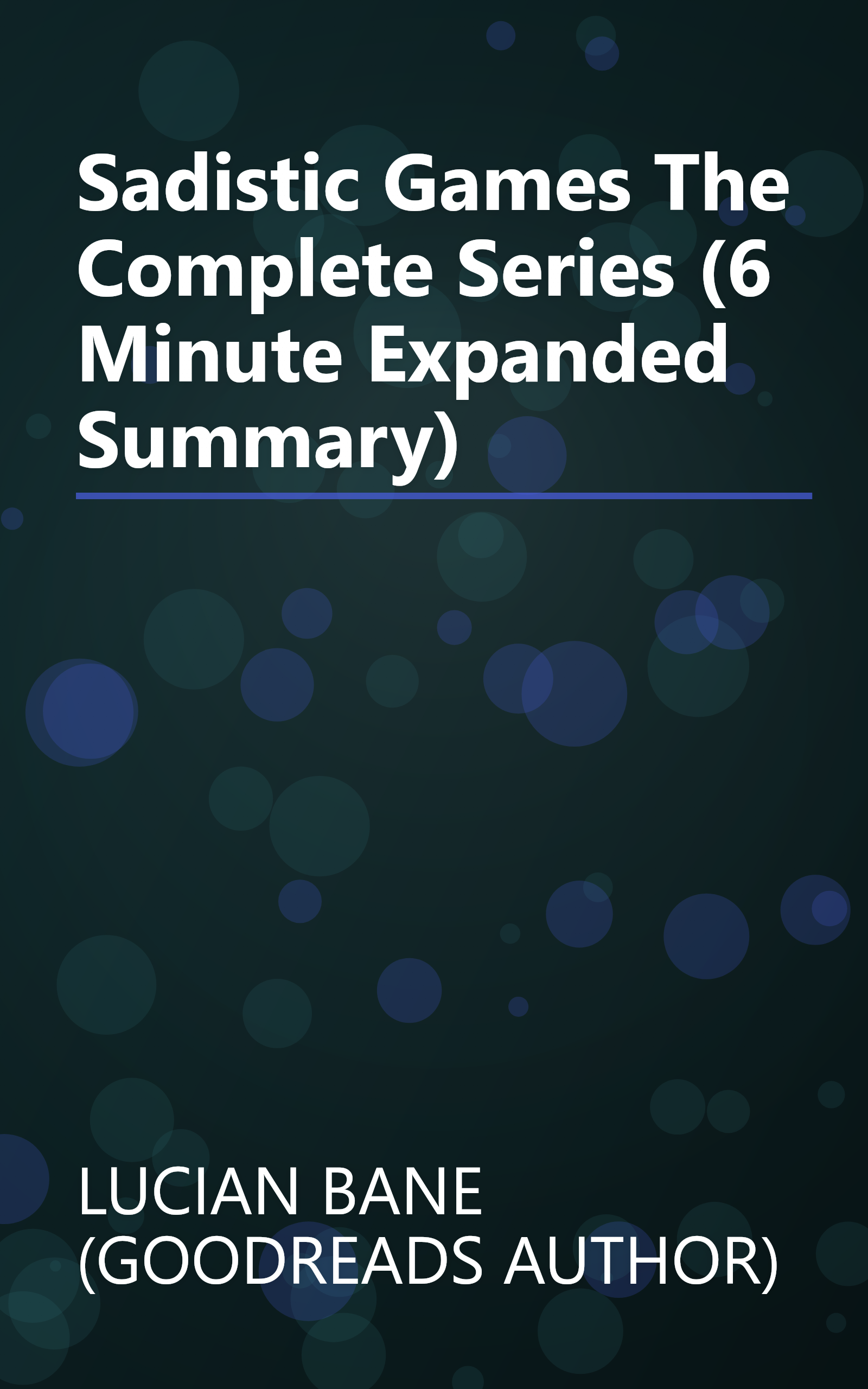 Sadistic Games  The Complete Series (6 Minute   Expanded Summary) book cover