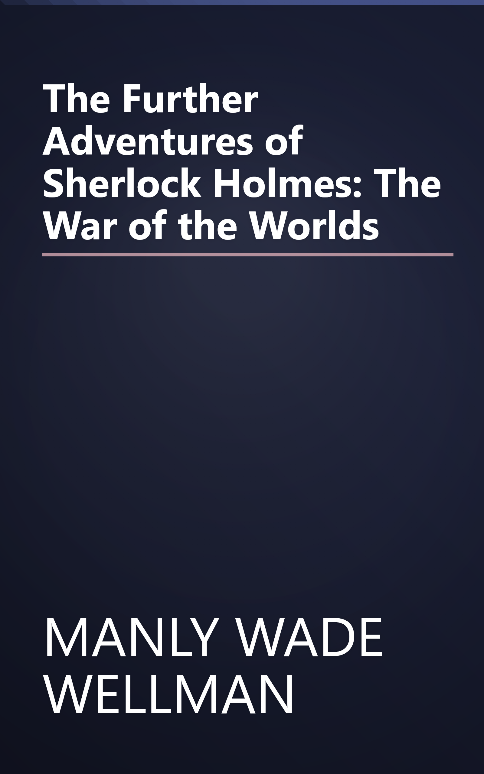 The Further Adventures of Sherlock Holmes: The War of the Worlds book cover