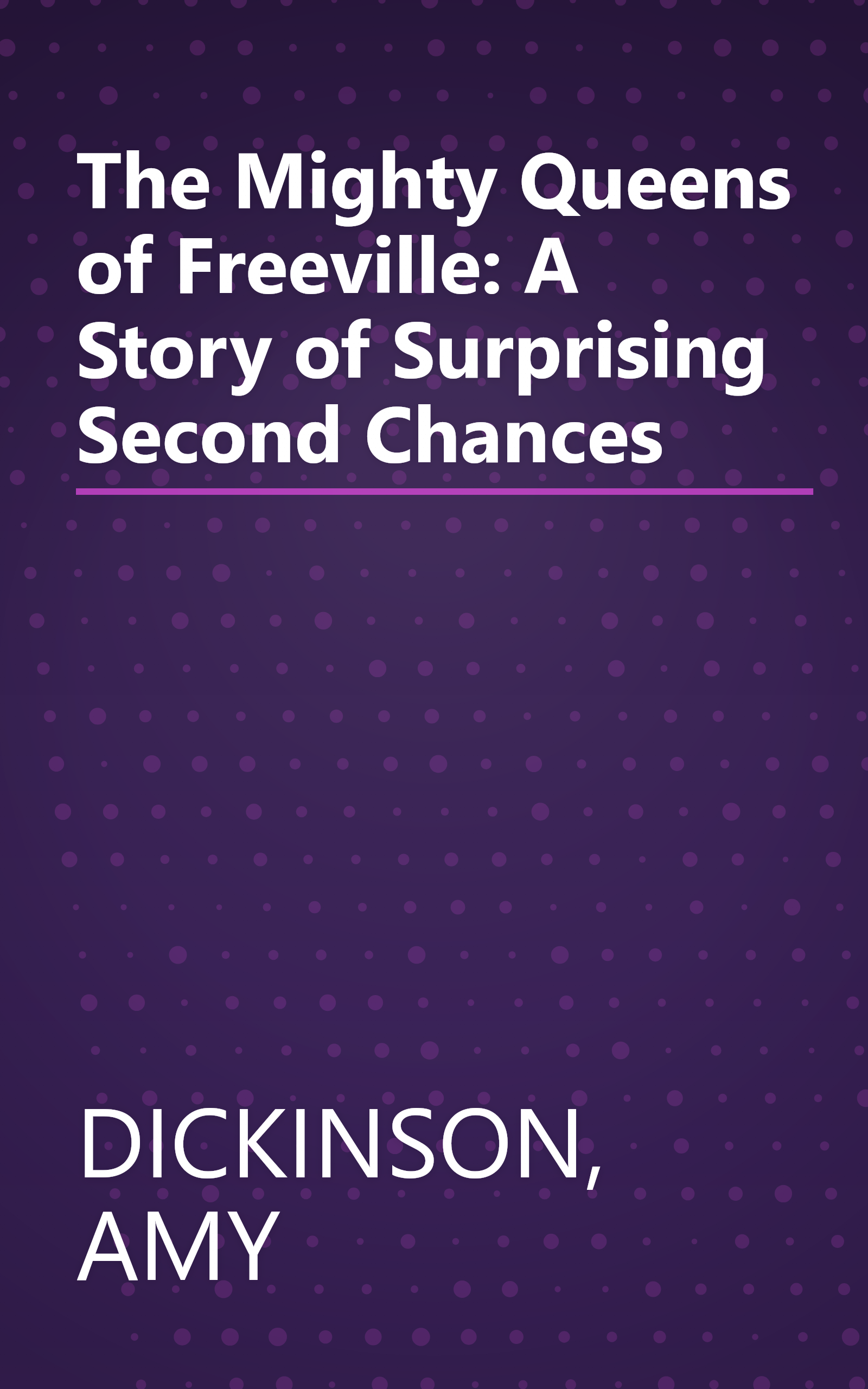 The Mighty Queens of Freeville: A Story of Surprising Second Chances book cover