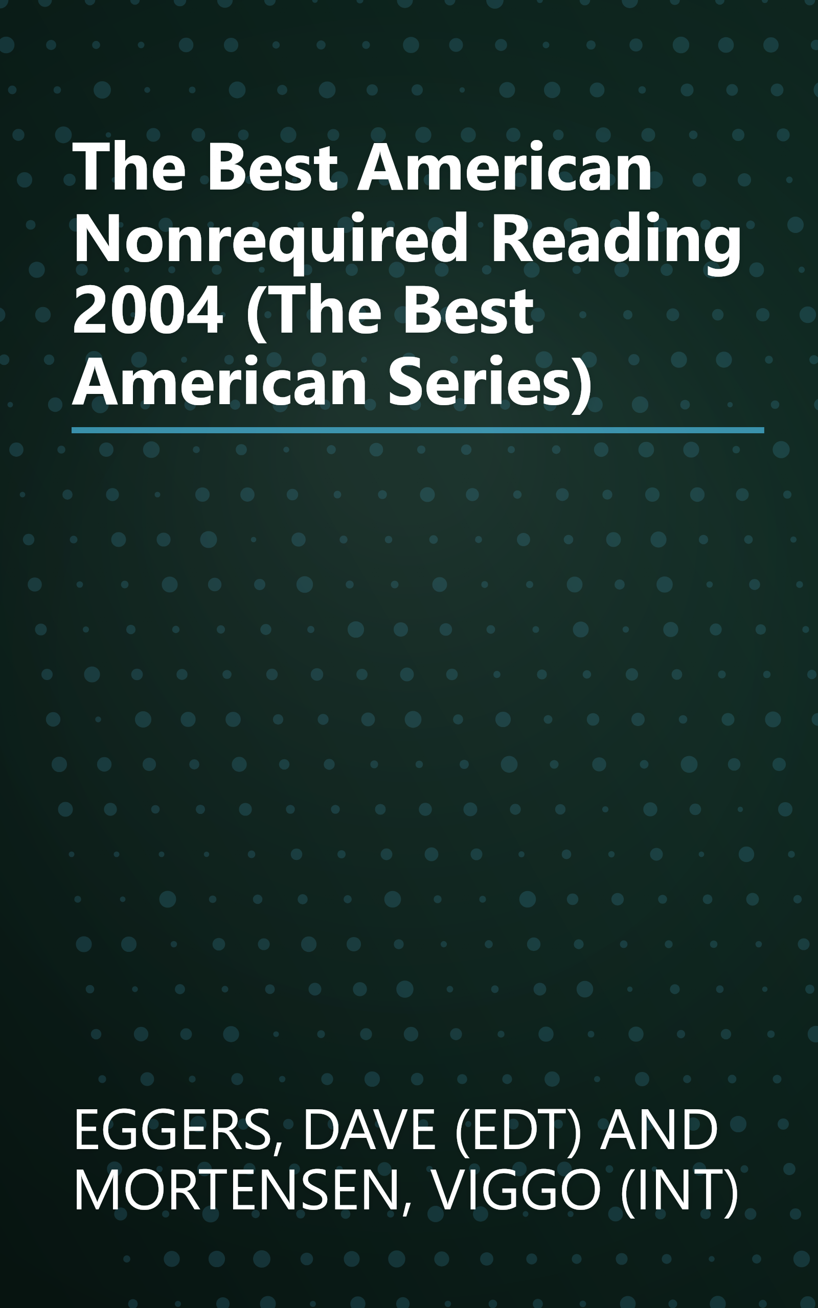 The Best American Nonrequired Reading 2004 (The Best American Series) book cover