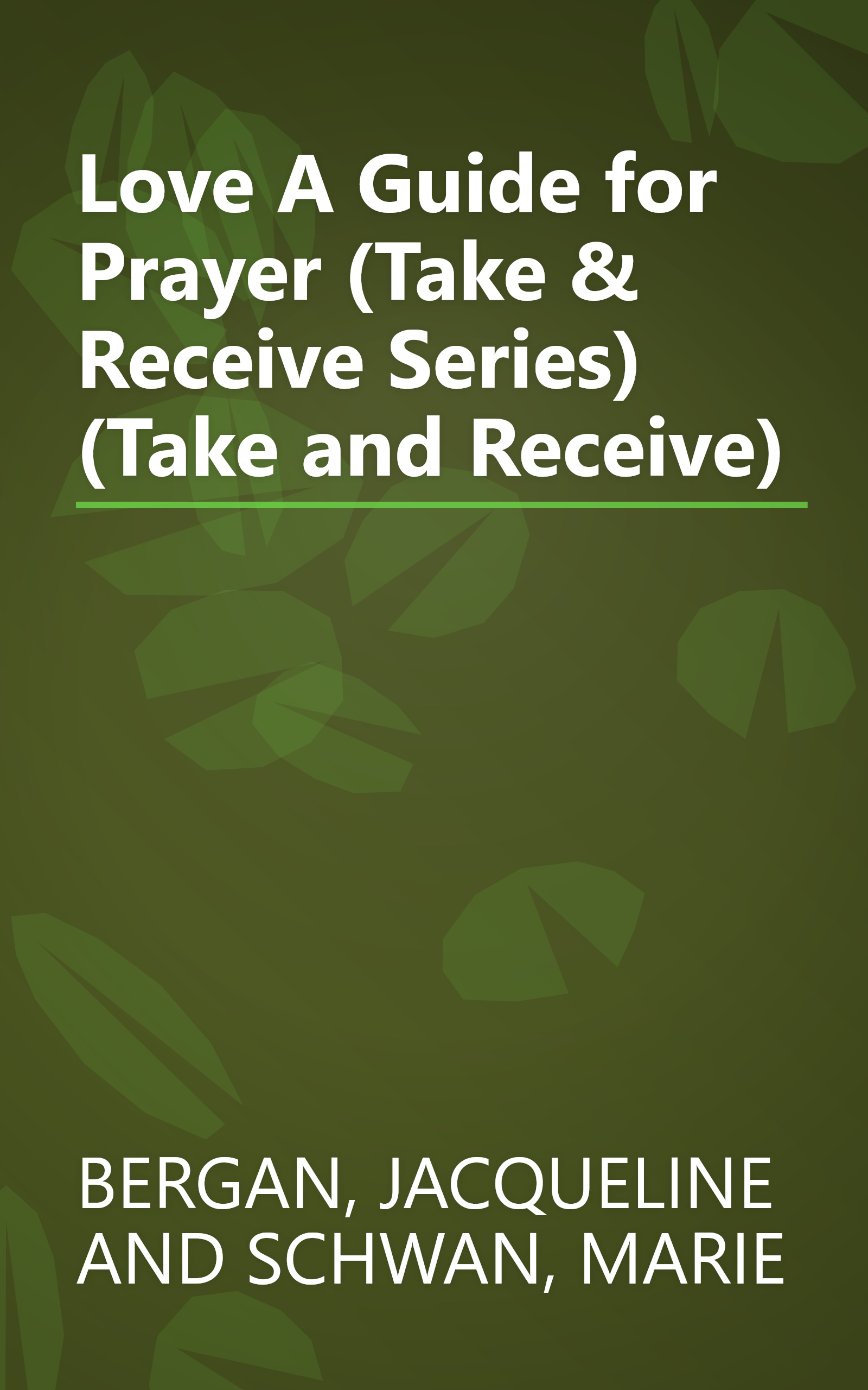 Love A Guide for Prayer (Take & Receive Series) (Take and Receive) book cover