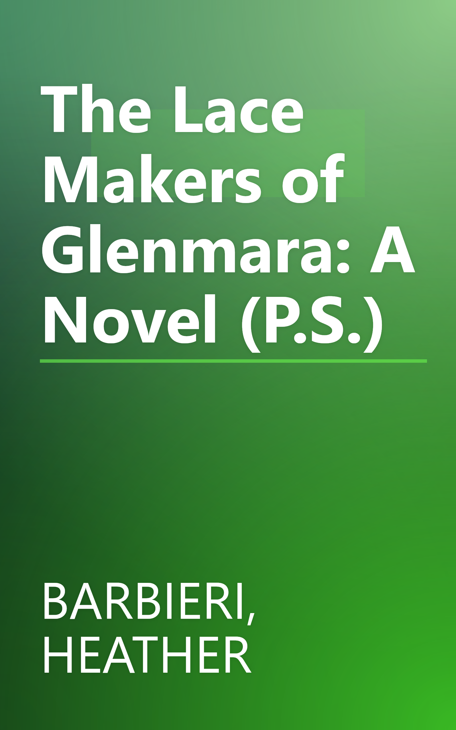 The Lace Makers of Glenmara: A Novel (P.S.) book cover