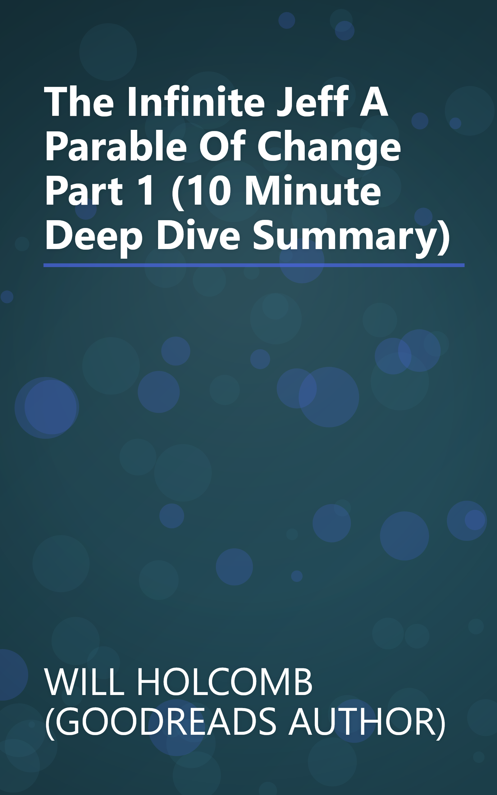 The Infinite Jeff  A Parable Of Change  Part 1  (10 Minute   Deep Dive Summary) book cover