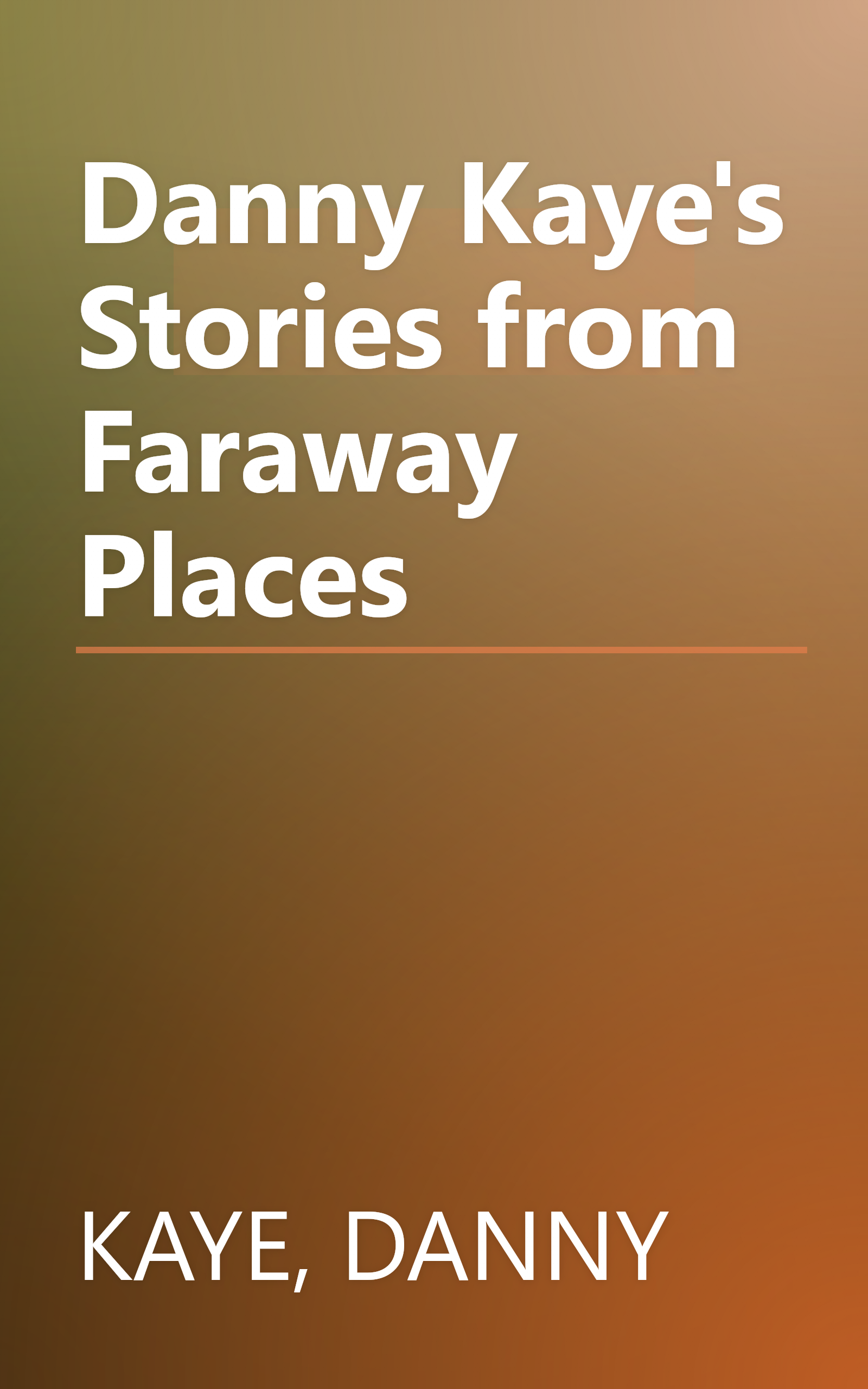 Danny Kaye's Stories from Faraway Places book cover