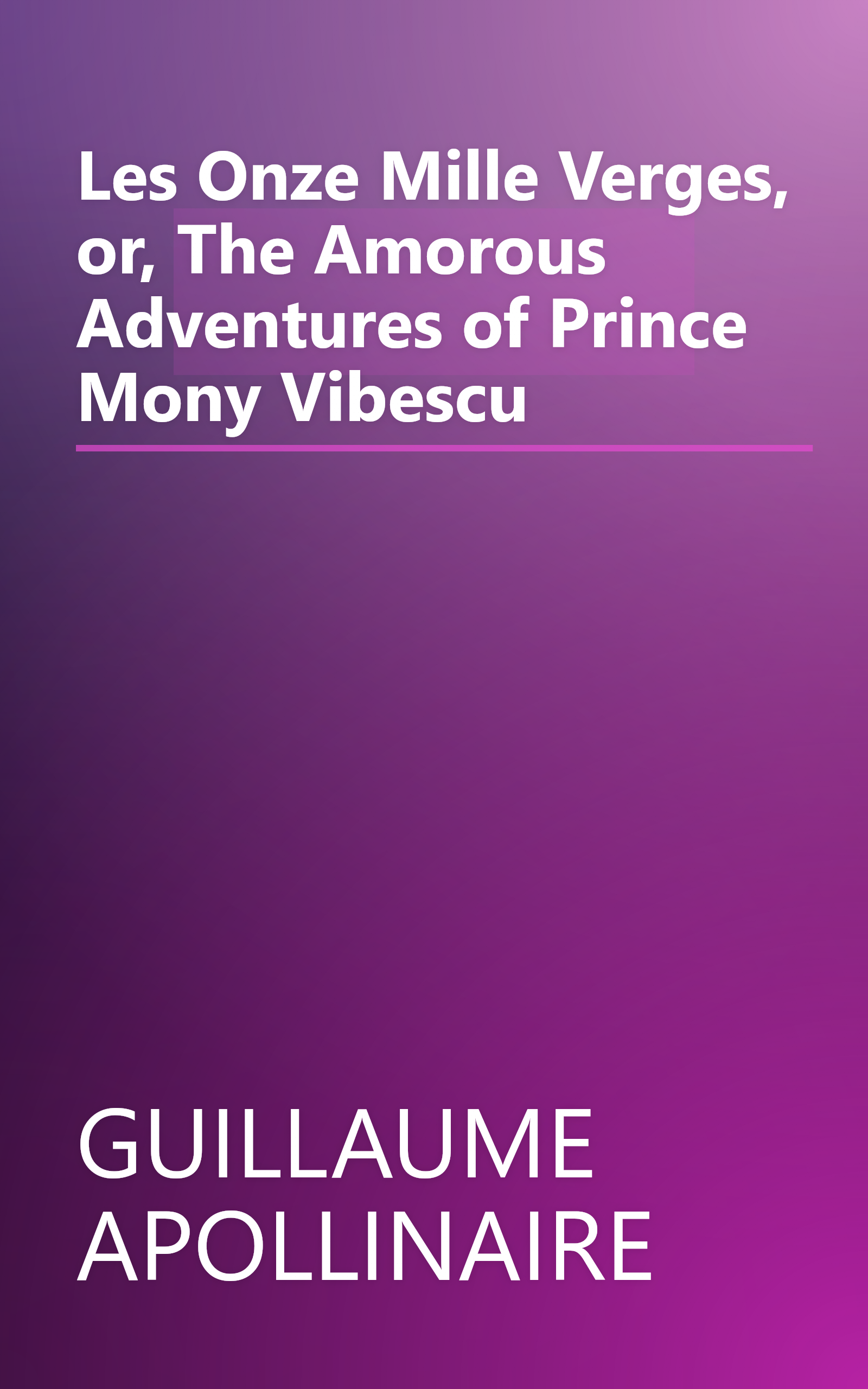 Les Onze Mille Verges, or, The Amorous Adventures of Prince Mony Vibescu book cover