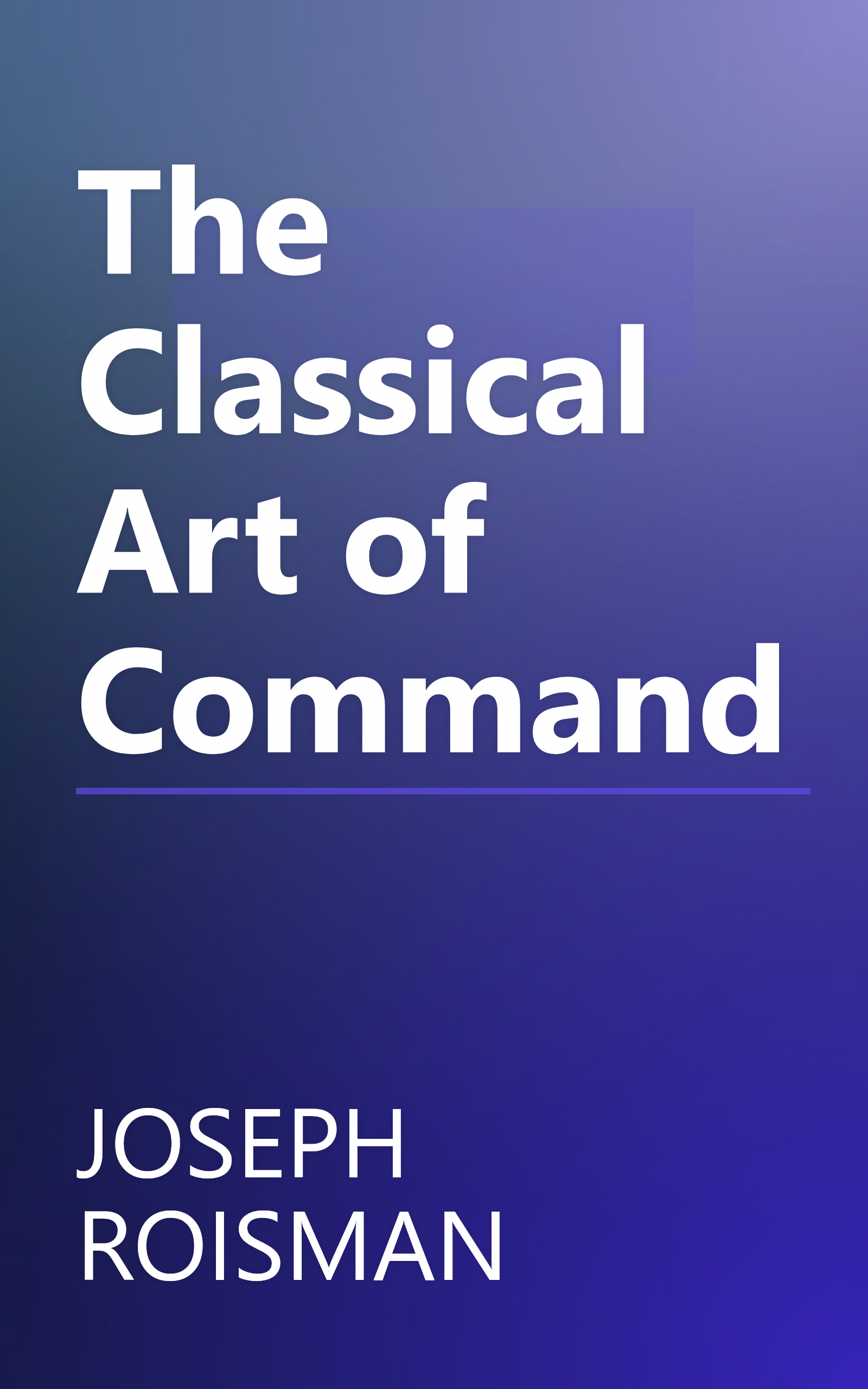 The Classical Art of Command book cover