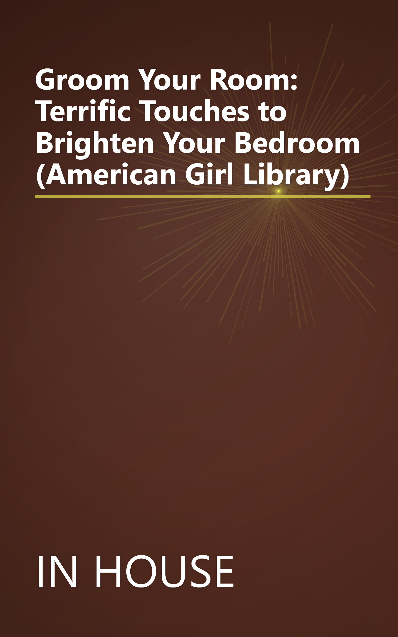 Groom Your Room: Terrific Touches to Brighten Your Bedroom (American Girl Library) book cover