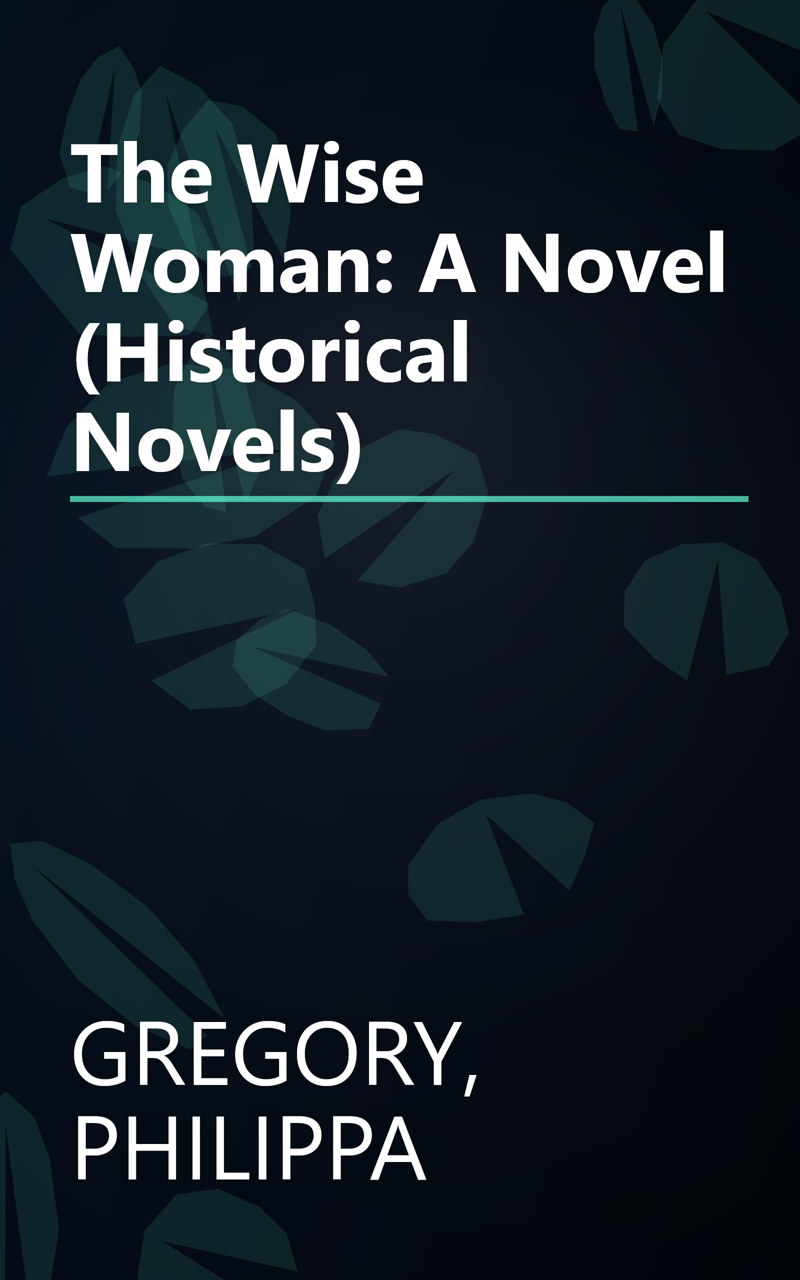The Wise Woman: A Novel (Historical Novels) book cover