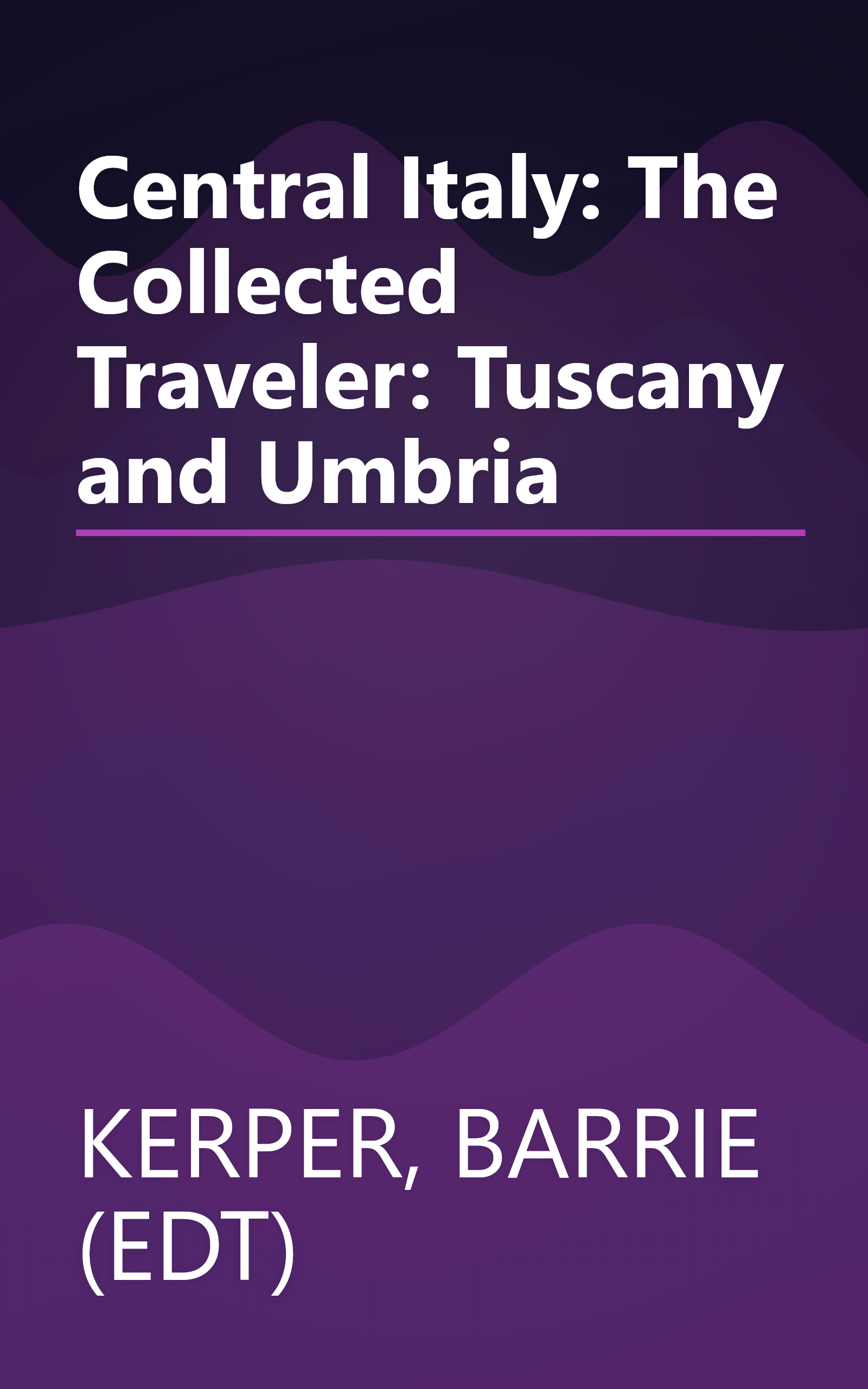 Central Italy: The Collected Traveler: Tuscany and Umbria book cover