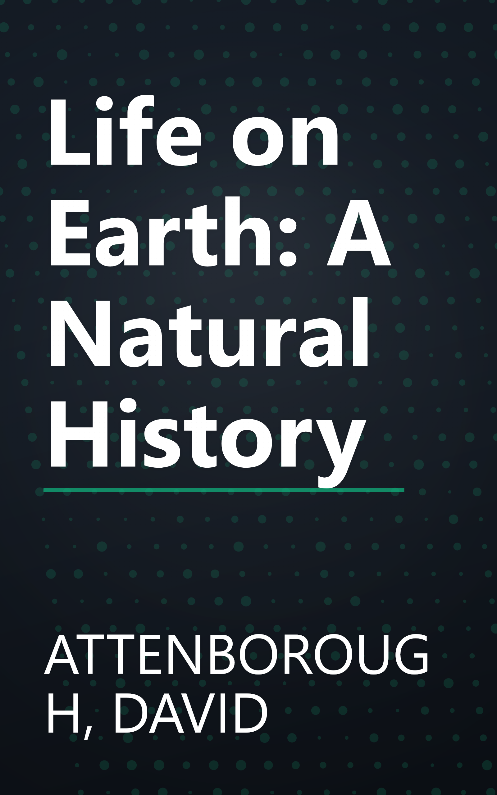 Life on Earth: A Natural History book cover