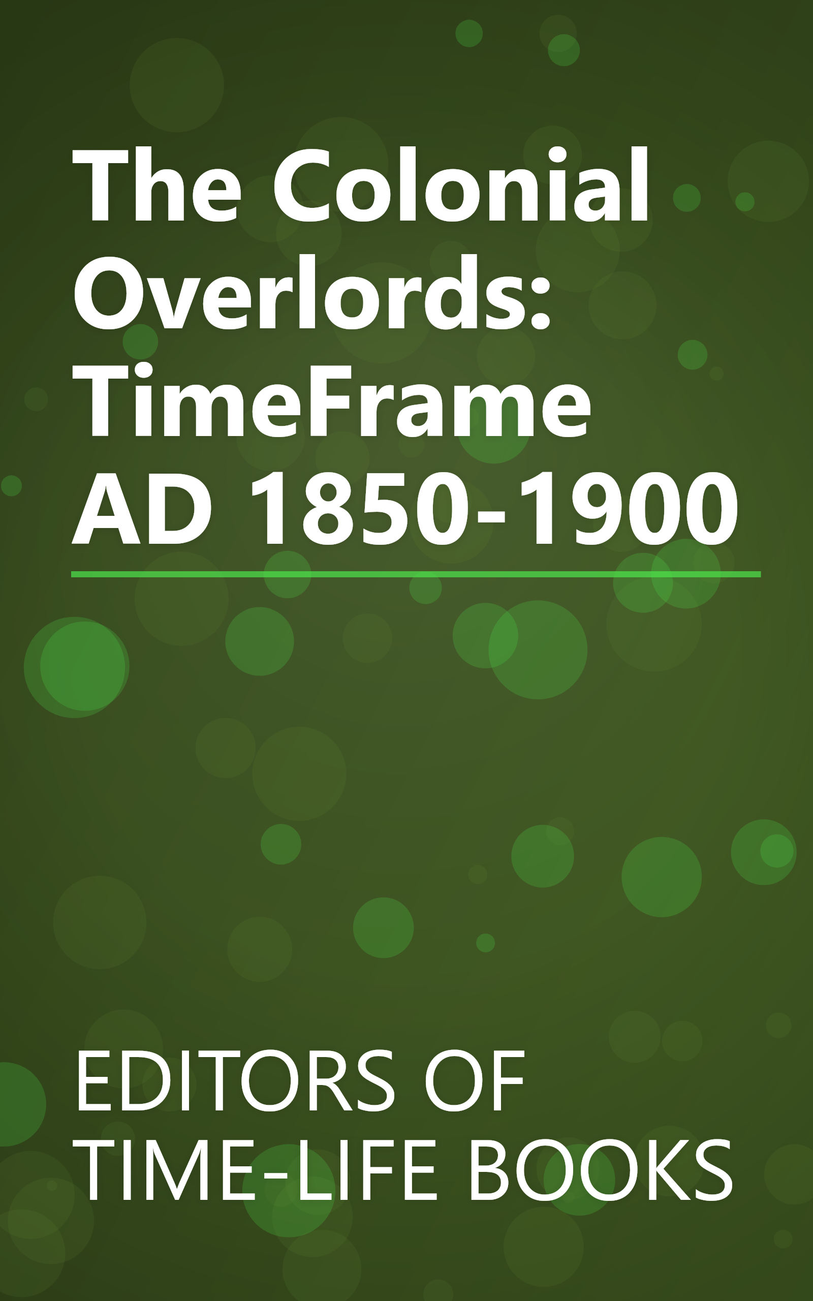 The Colonial Overlords: TimeFrame AD 1850-1900 book cover