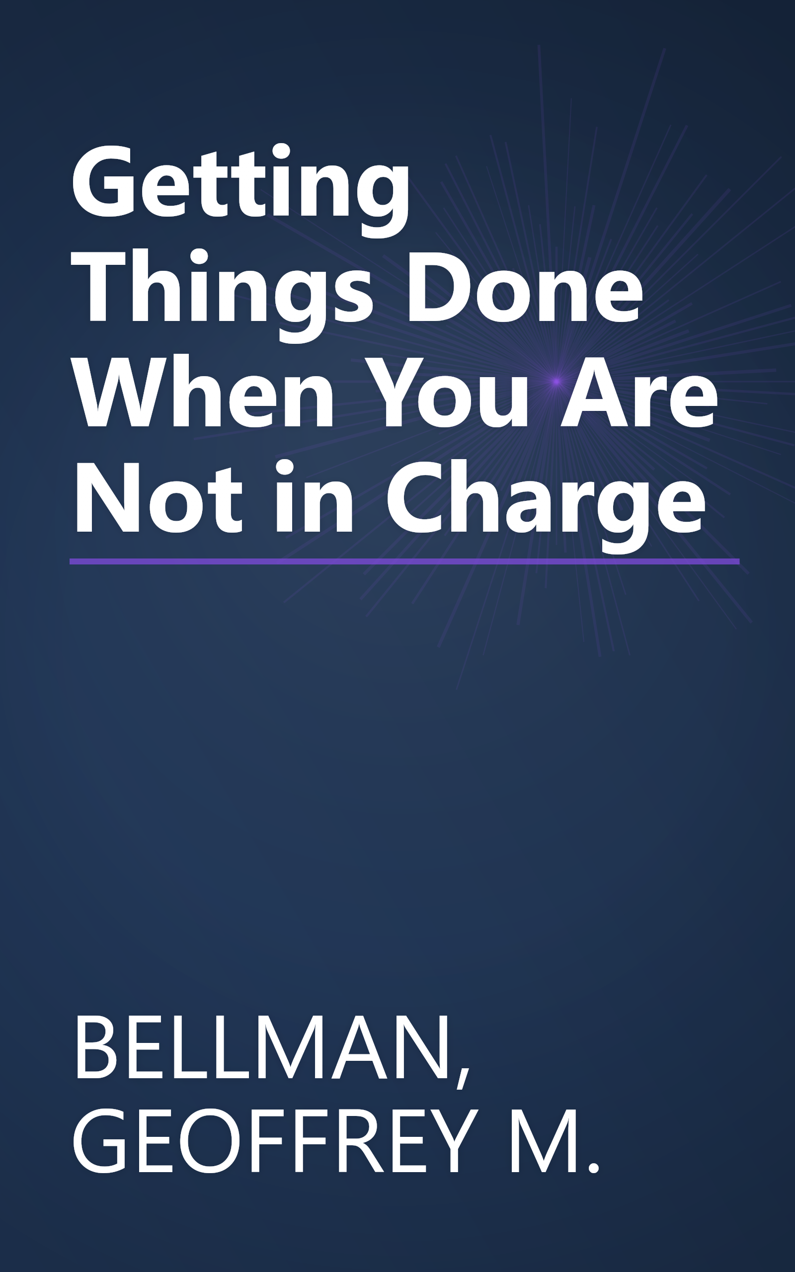 Getting Things Done When You Are Not in Charge book cover