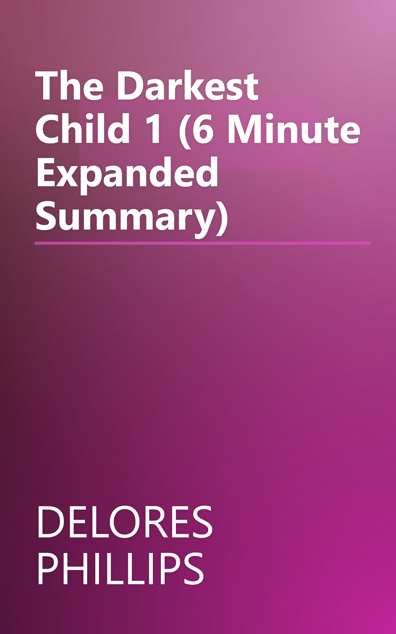 The Darkest Child 1 (6 Minute   Expanded Summary) book cover