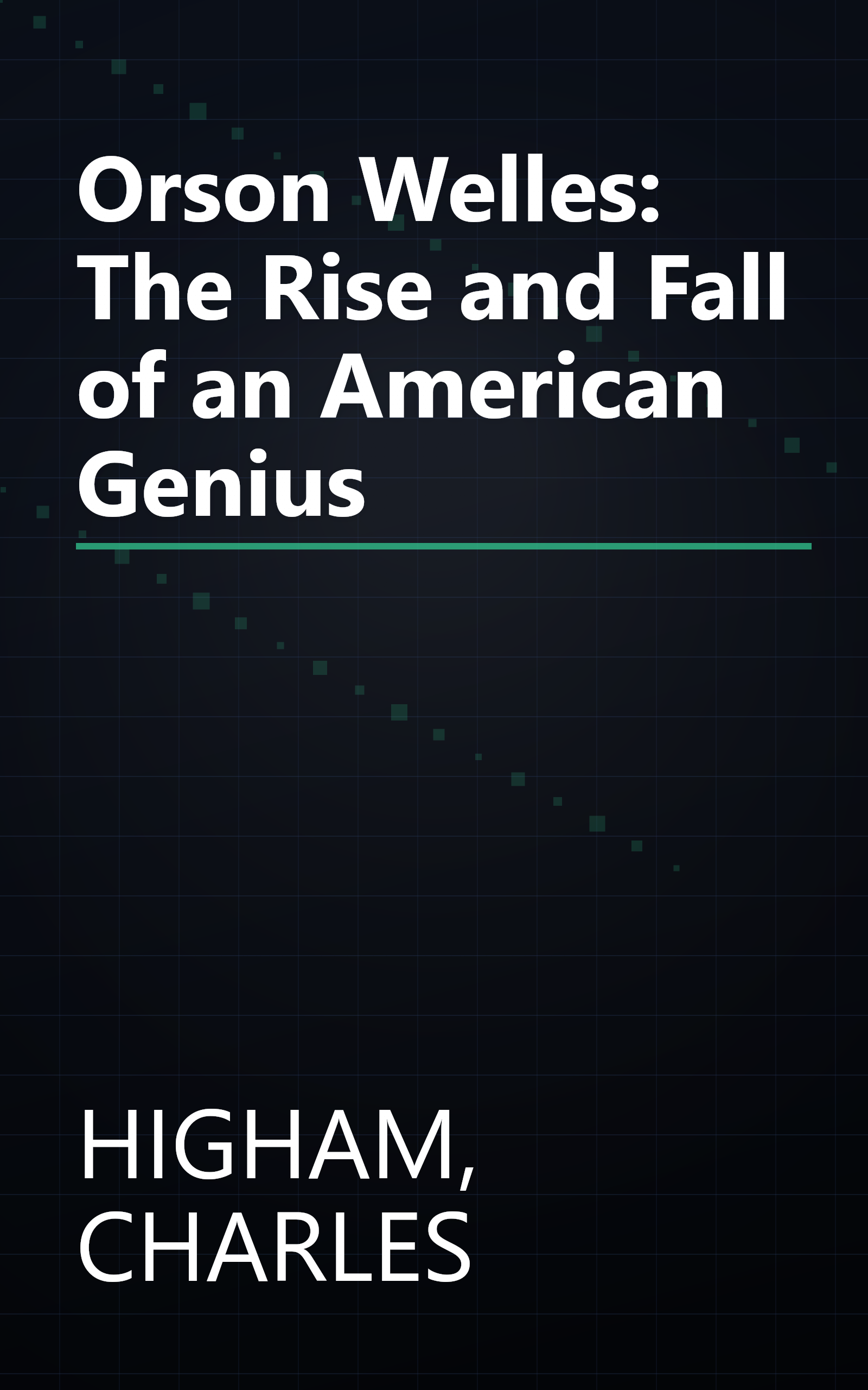 Orson Welles: The Rise and Fall of an American Genius book cover