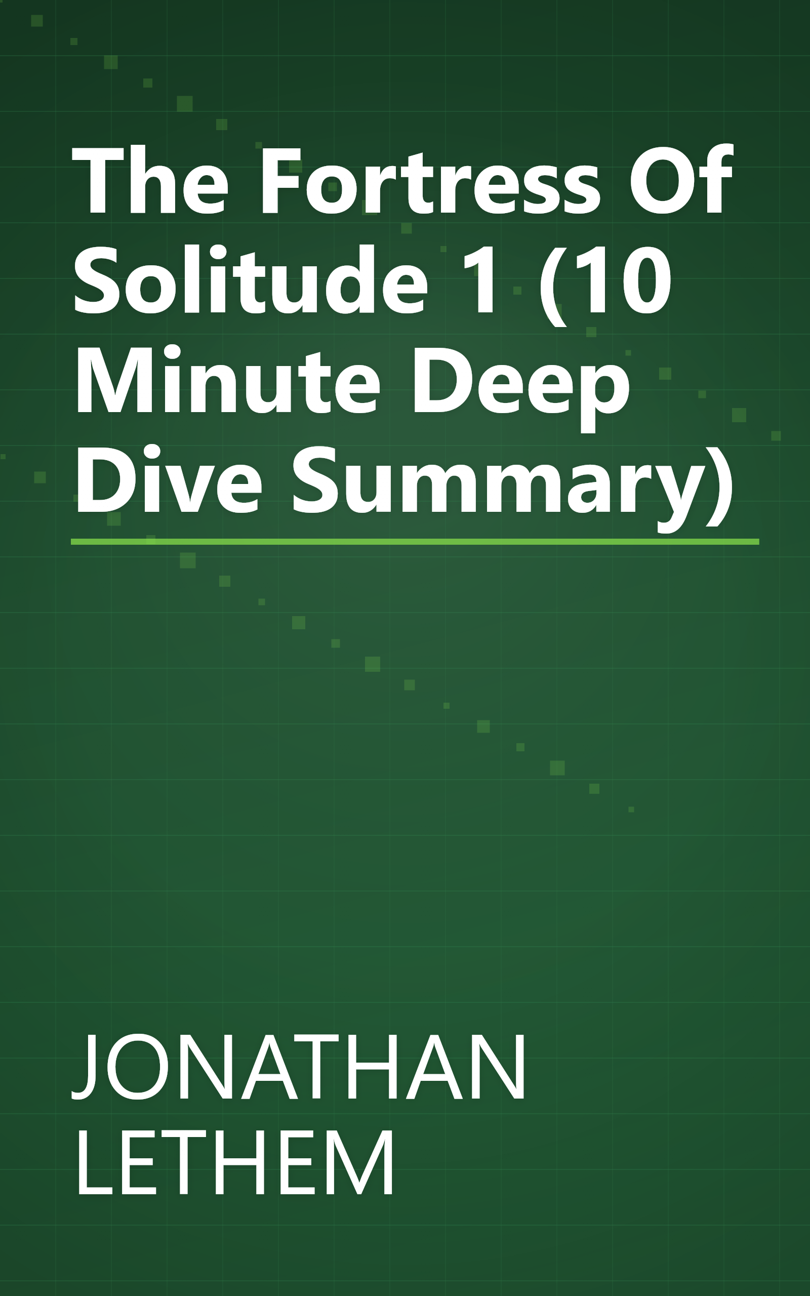 The Fortress Of Solitude 1 (10 Minute   Deep Dive Summary) book cover