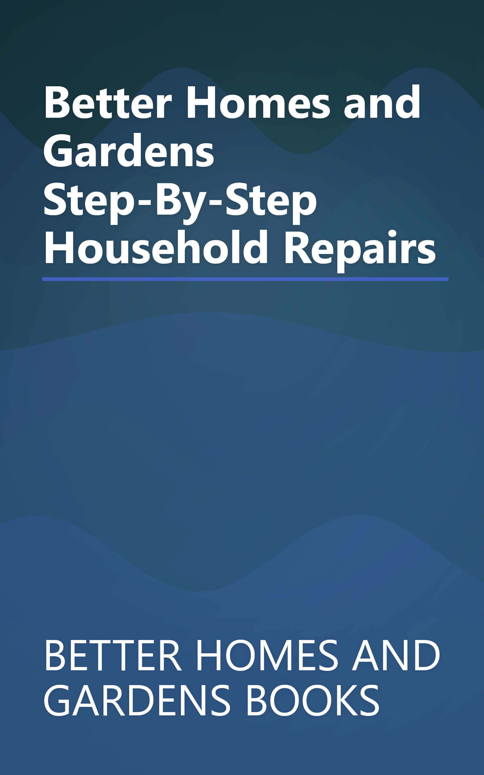 Better Homes and Gardens Step-By-Step Household Repairs book cover
