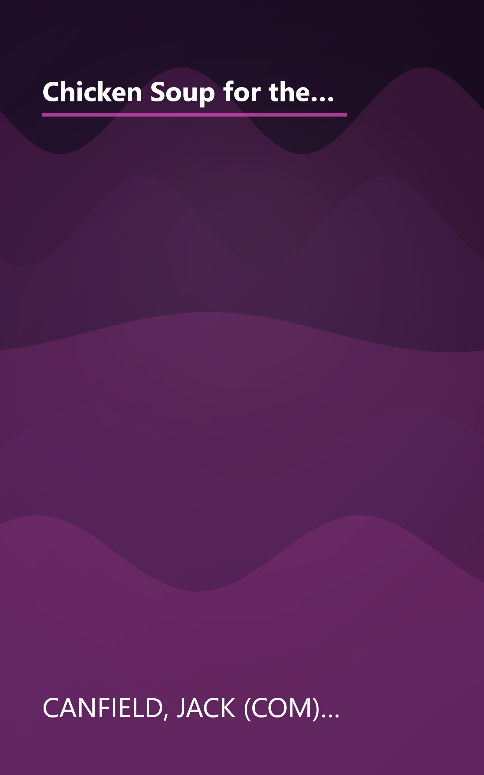 Chicken Soup for the Soul: True Love: 101 Heartwarming and Humorous Stories about Dating, Romance, Love, and Marriage book cover