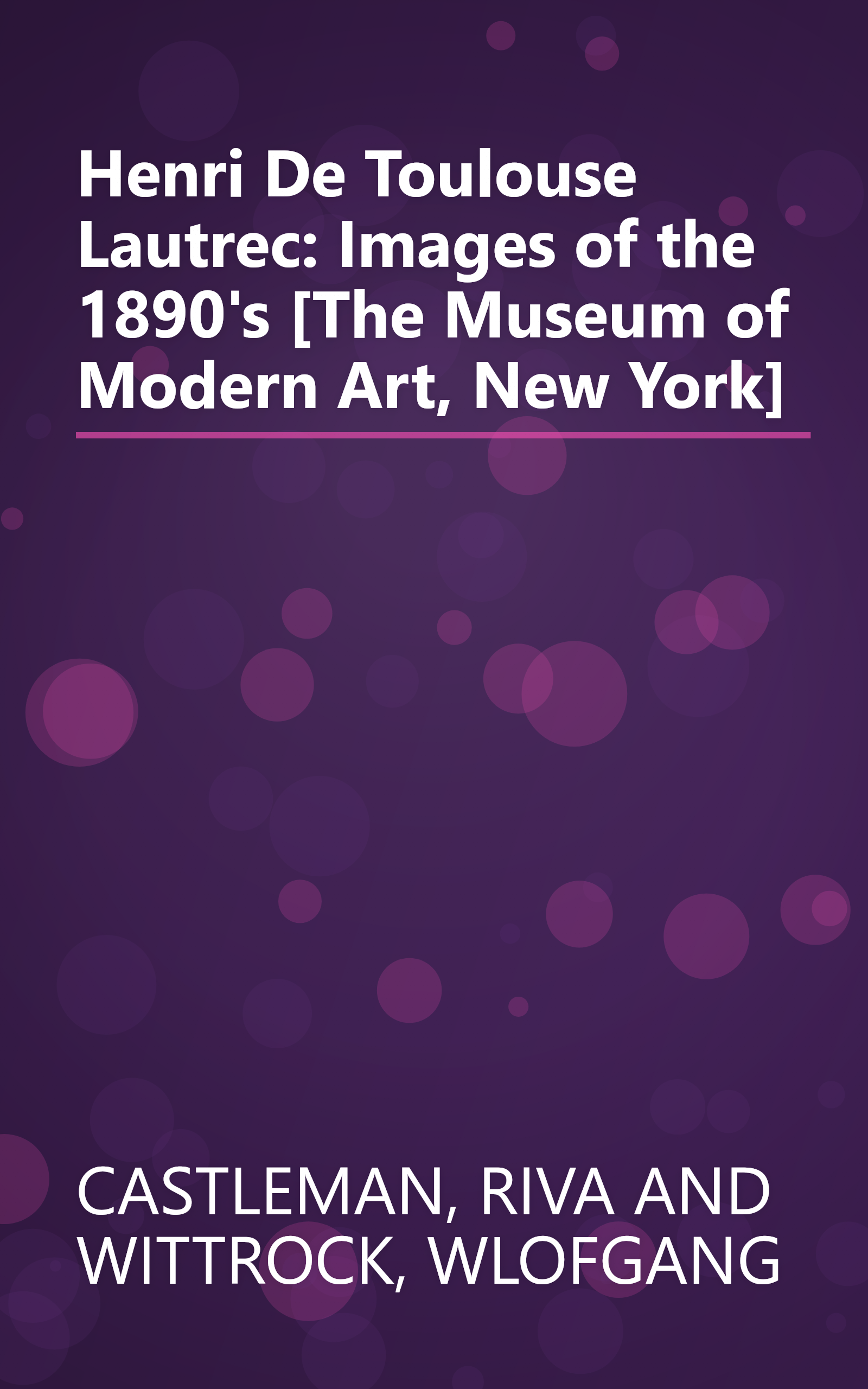Henri De Toulouse Lautrec: Images of the 1890's [The Museum of Modern Art, New York] book cover