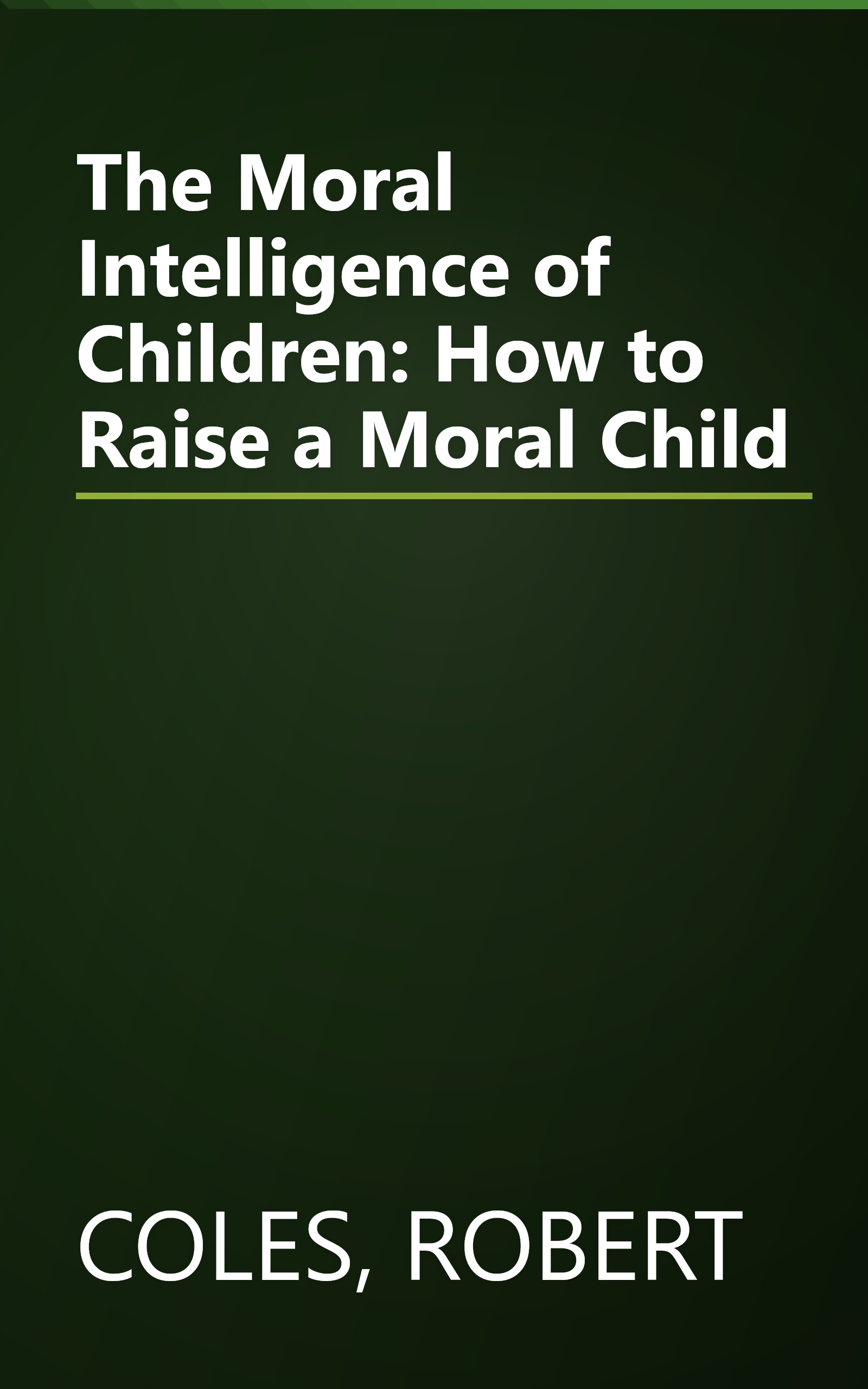 The Moral Intelligence of Children: How to Raise a Moral Child book cover