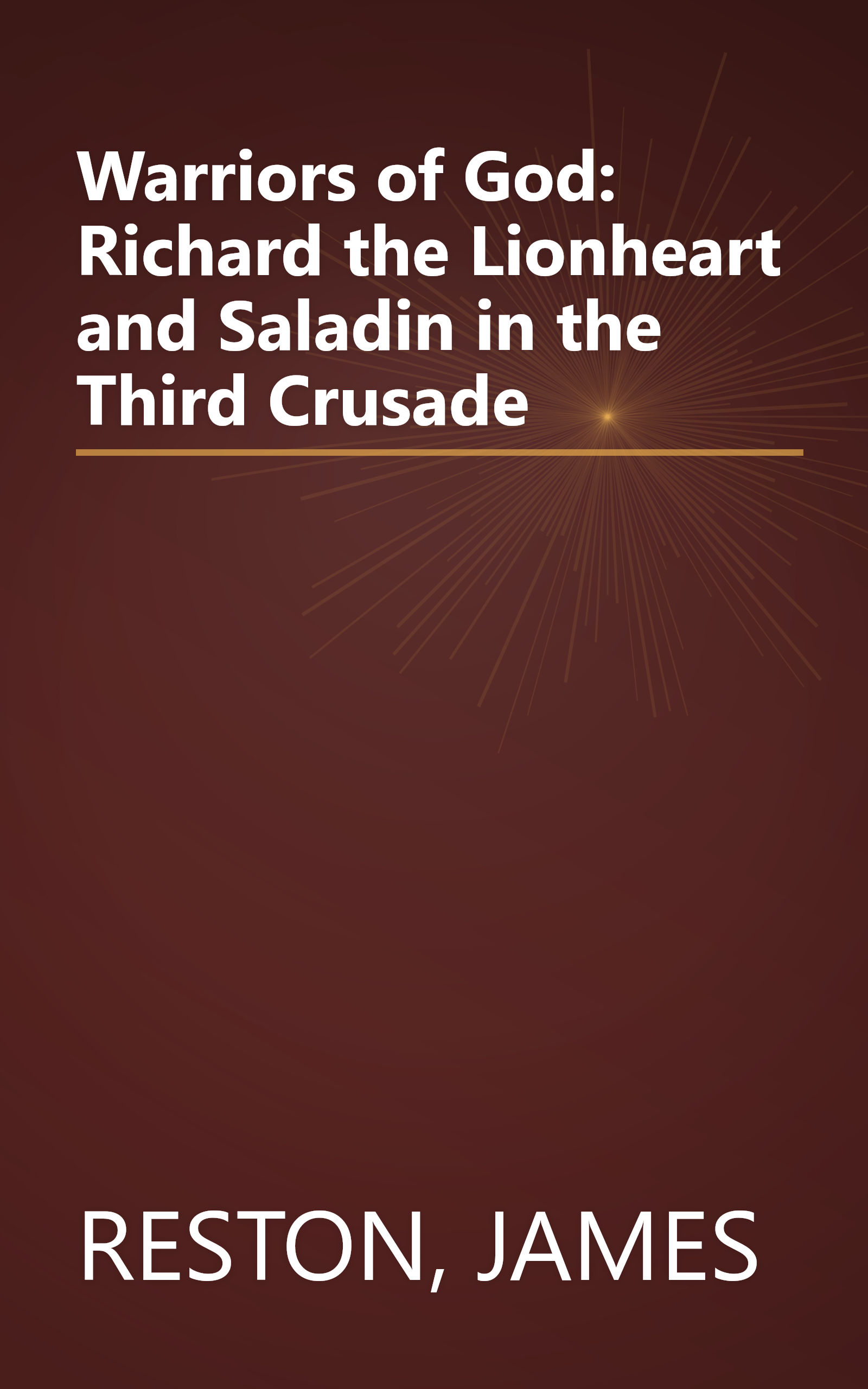 Warriors of God: Richard the Lionheart and Saladin in the Third Crusade book cover