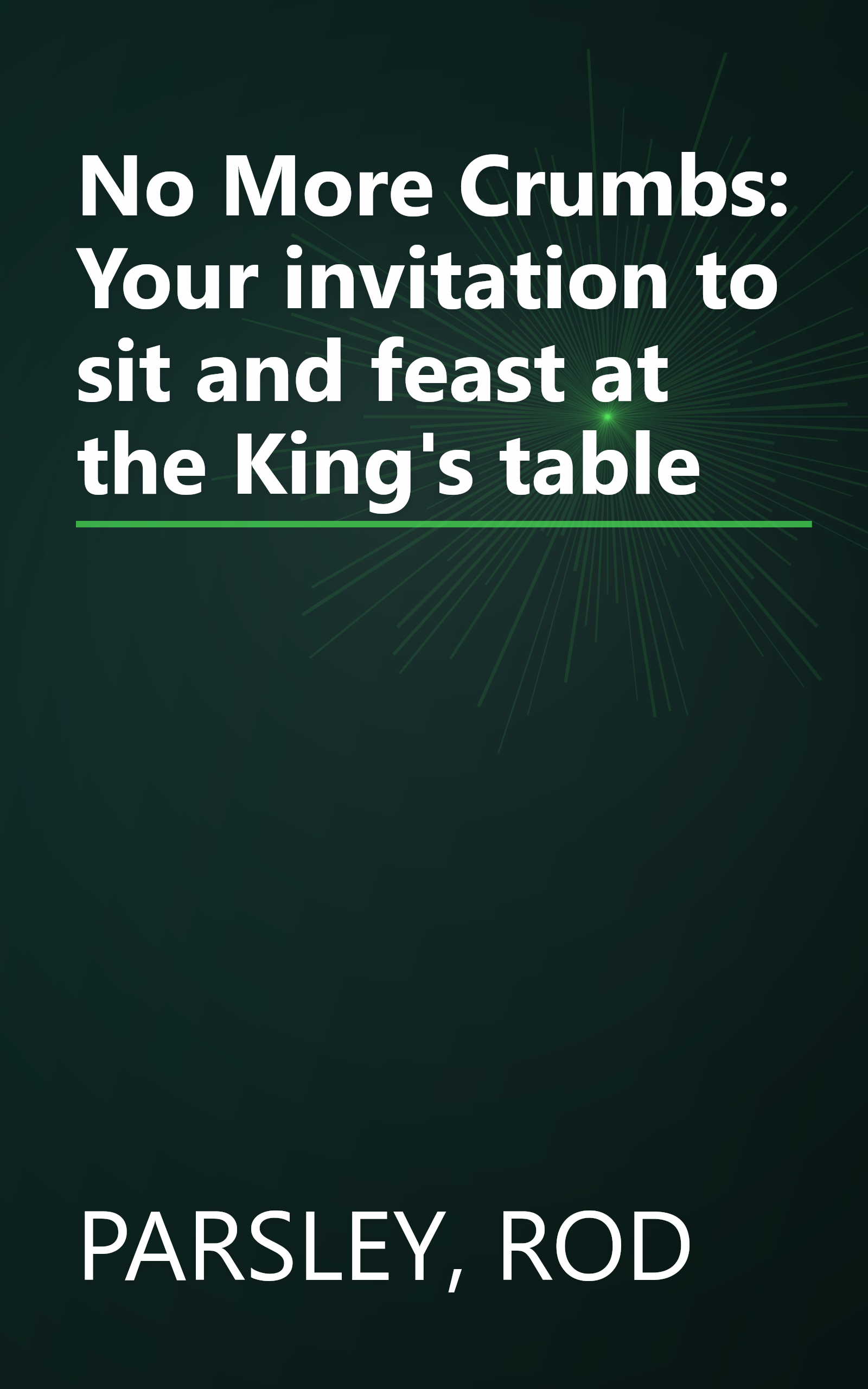 No More Crumbs: Your invitation to sit and feast at the King's table book cover
