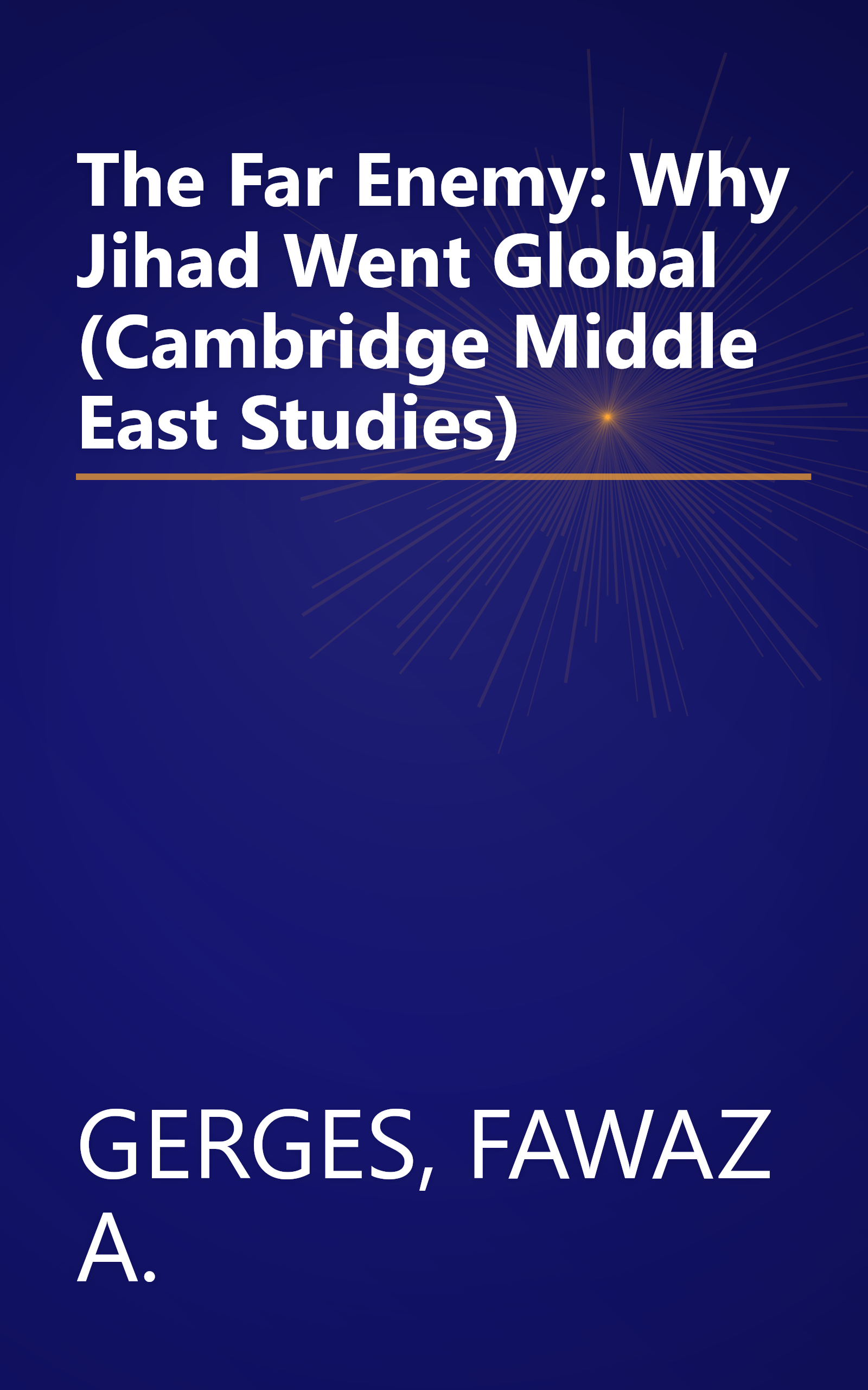 The Far Enemy: Why Jihad Went Global (Cambridge Middle East Studies) book cover