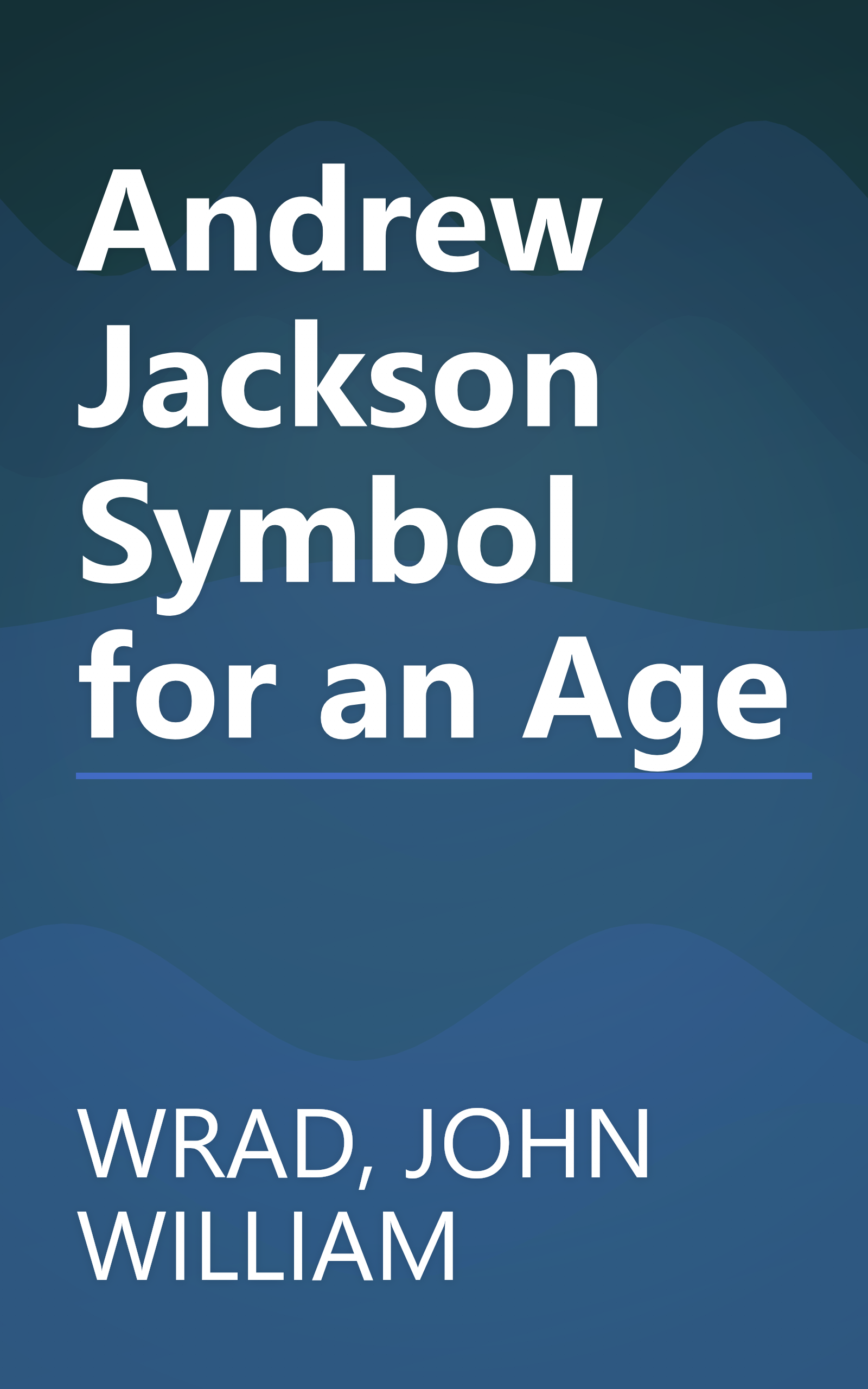 Andrew Jackson Symbol for an Age book cover