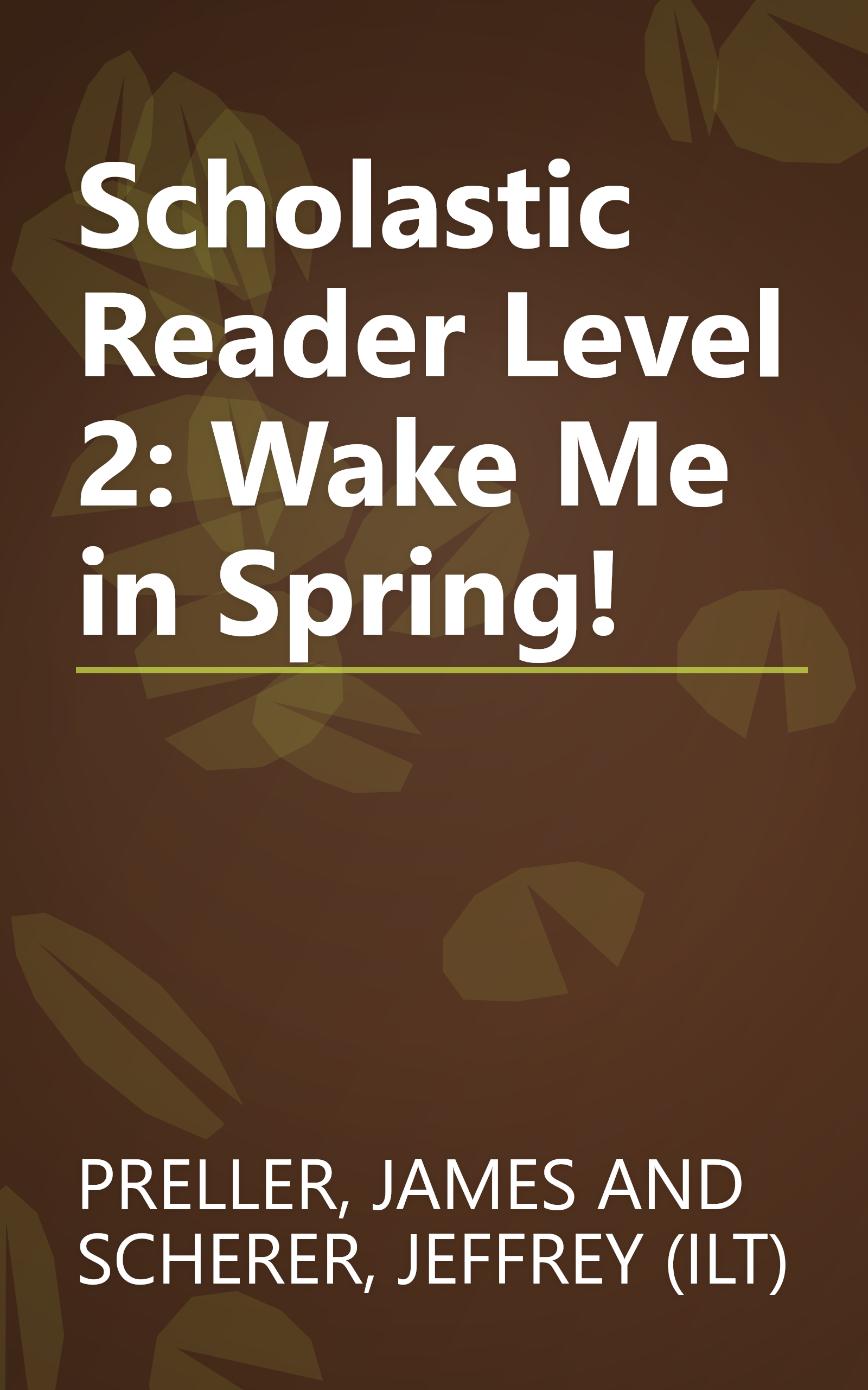 Scholastic Reader Level 2: Wake Me in Spring! book cover