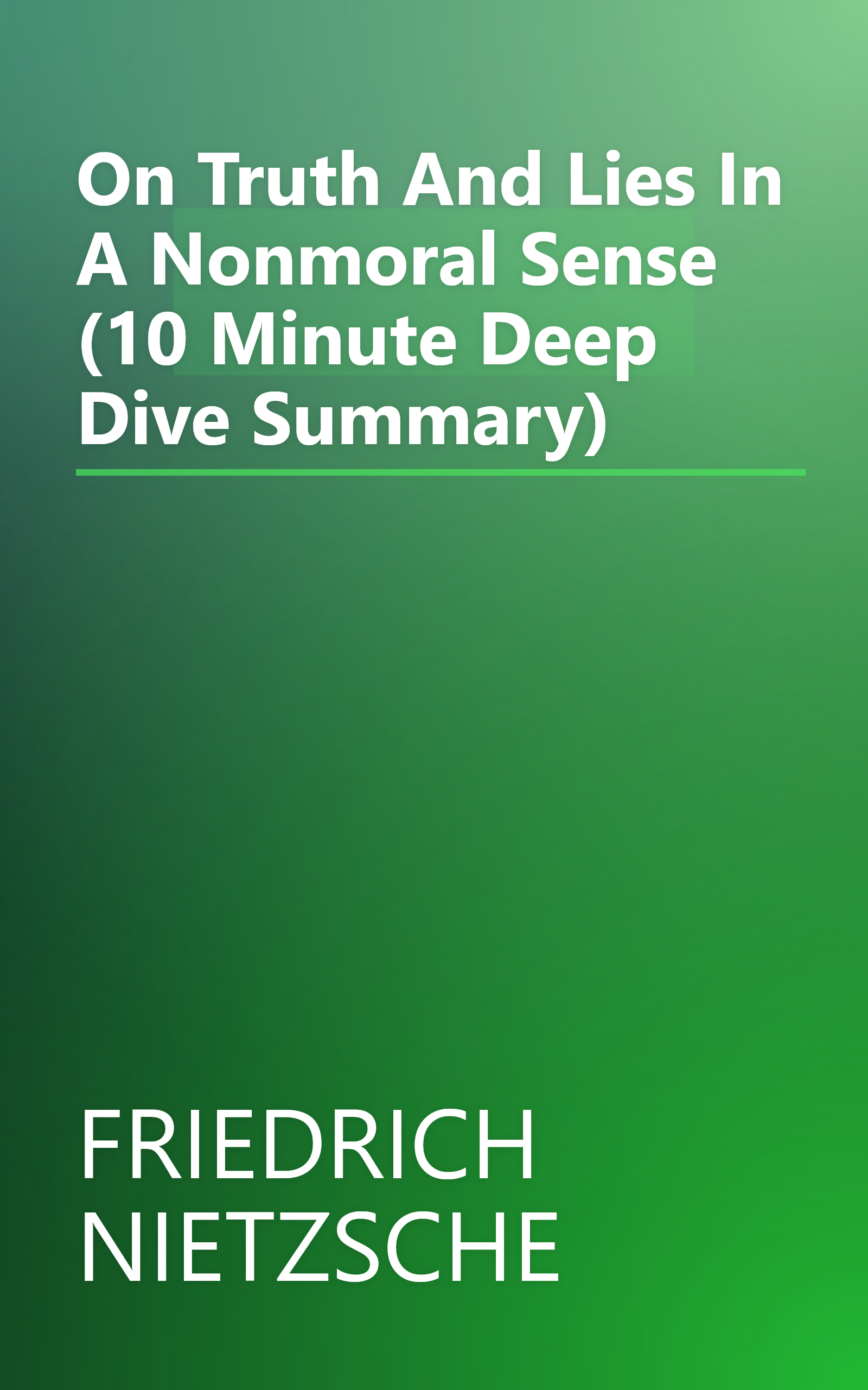 On Truth And Lies In A Nonmoral Sense (10 Minute   Deep Dive Summary) book cover