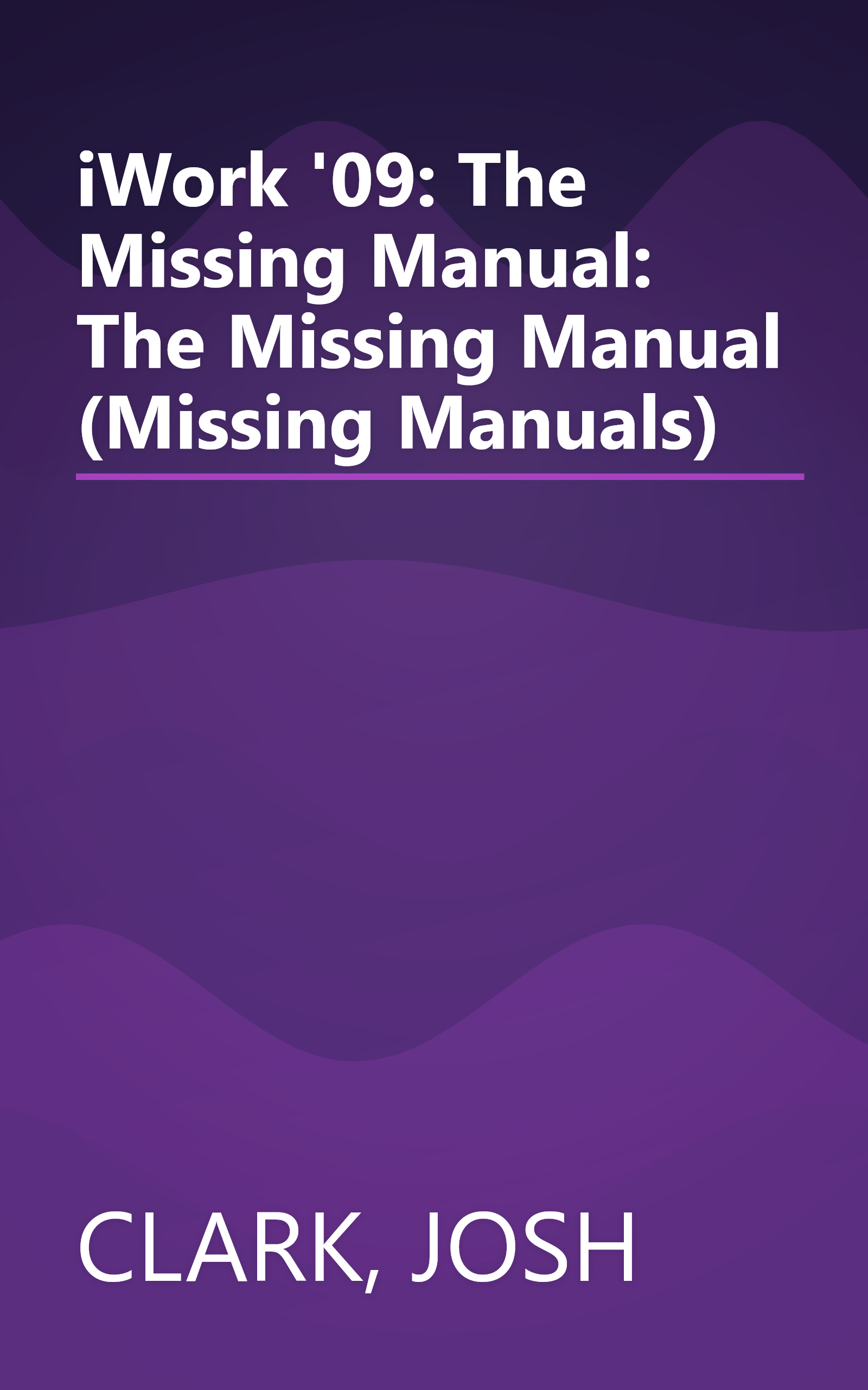 iWork '09: The Missing Manual: The Missing Manual (Missing Manuals) book cover