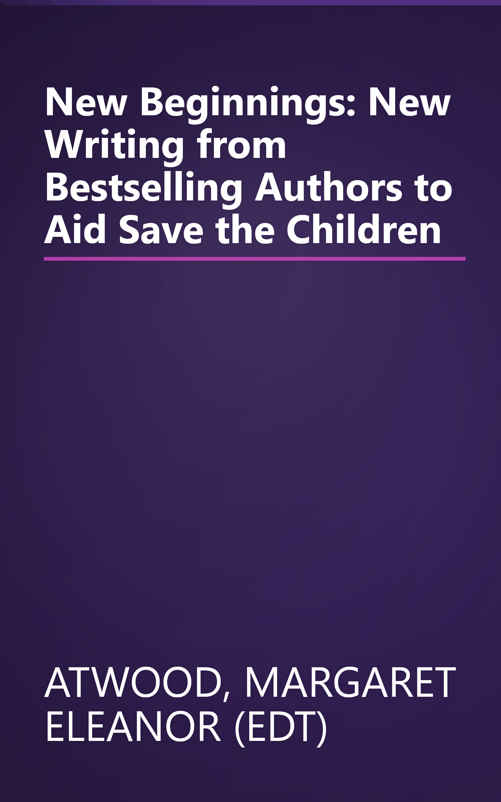 New Beginnings: New Writing from Bestselling Authors to Aid Save the Children book cover