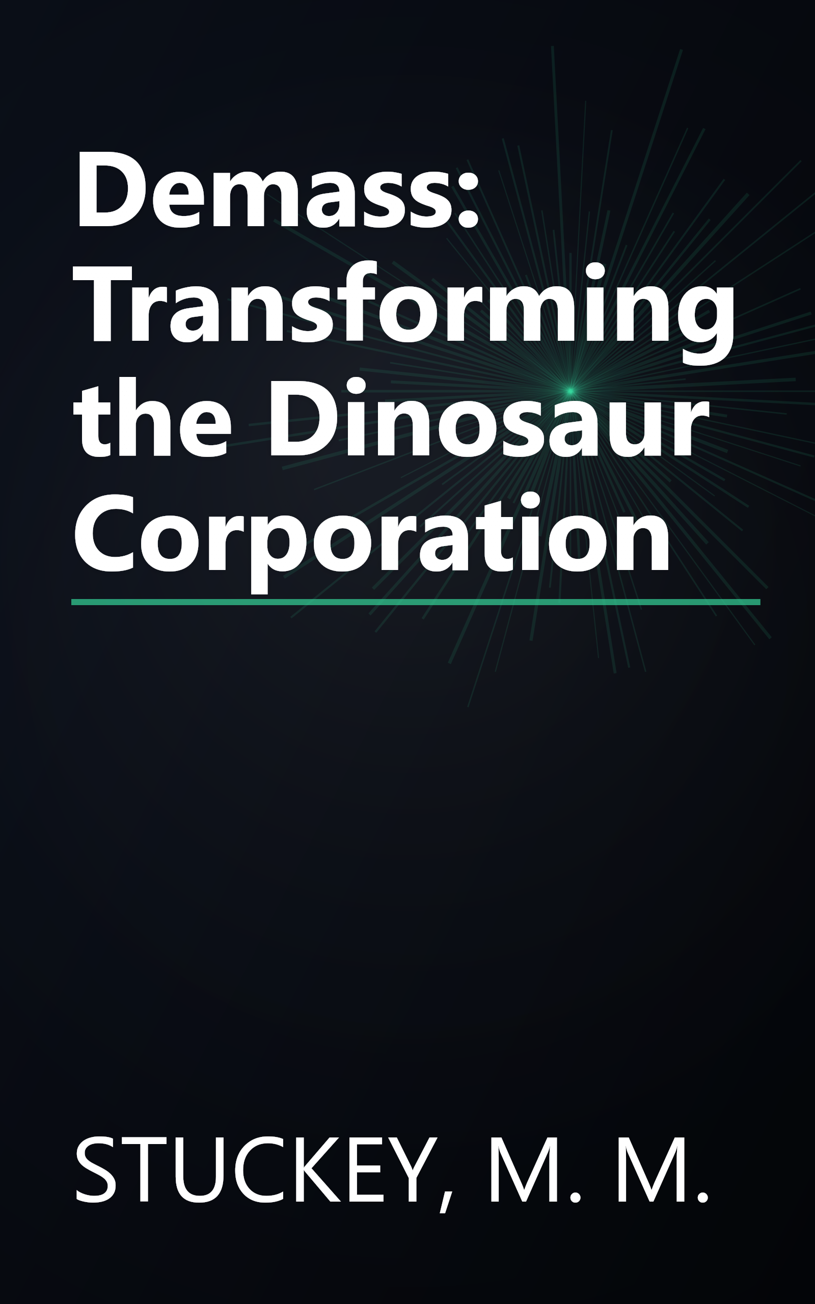 Demass: Transforming the Dinosaur Corporation book cover